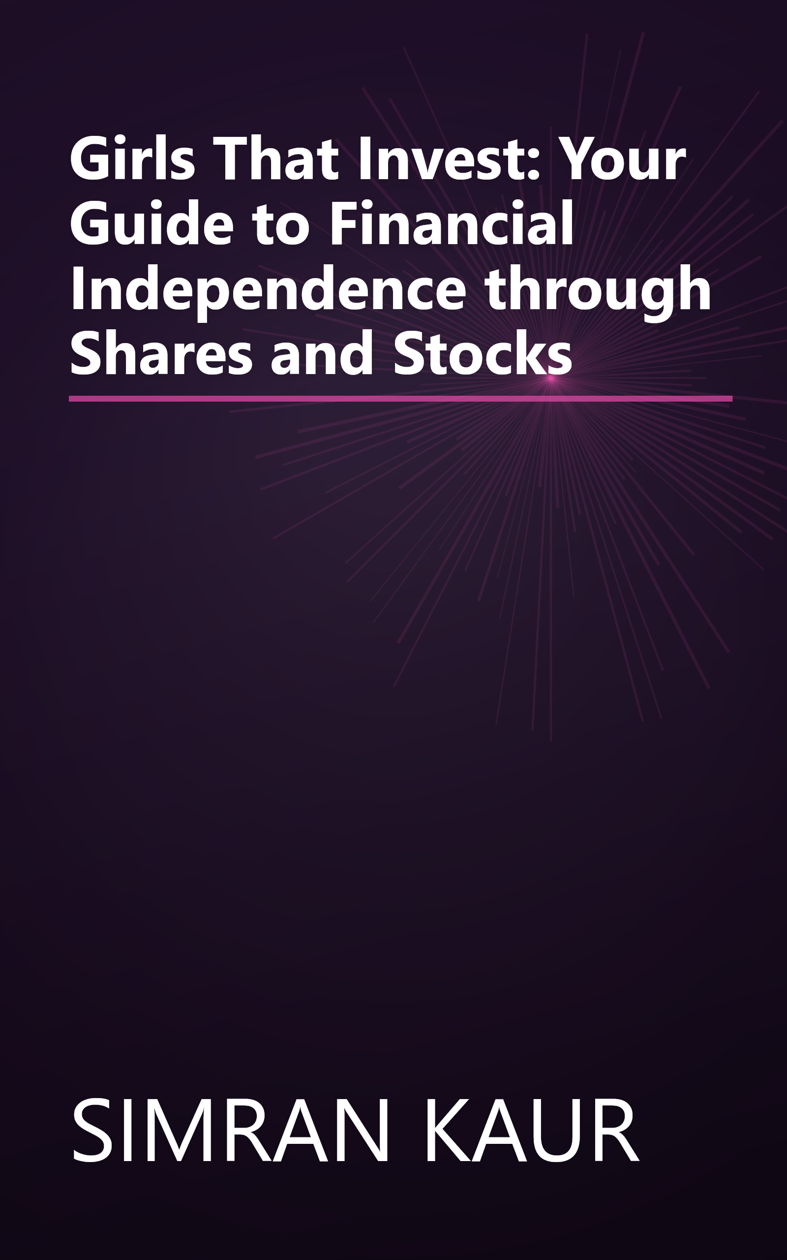 Girls That Invest: Your Guide to Financial Independence through Shares and Stocks book cover