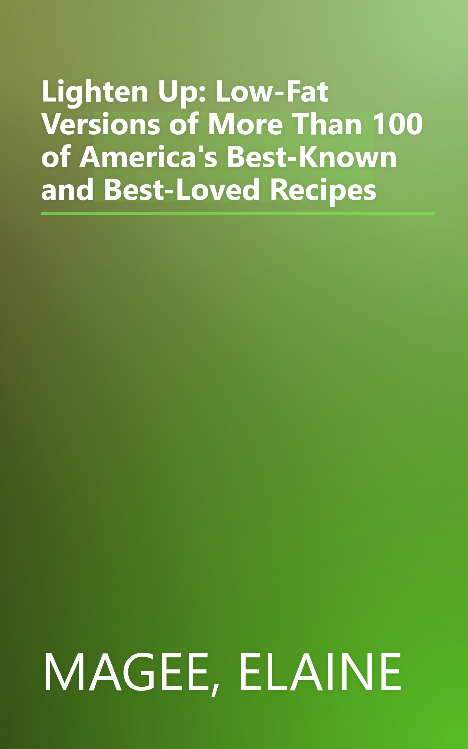 Lighten Up: Low-Fat Versions of More Than 100 of America's Best-Known and Best-Loved Recipes book cover