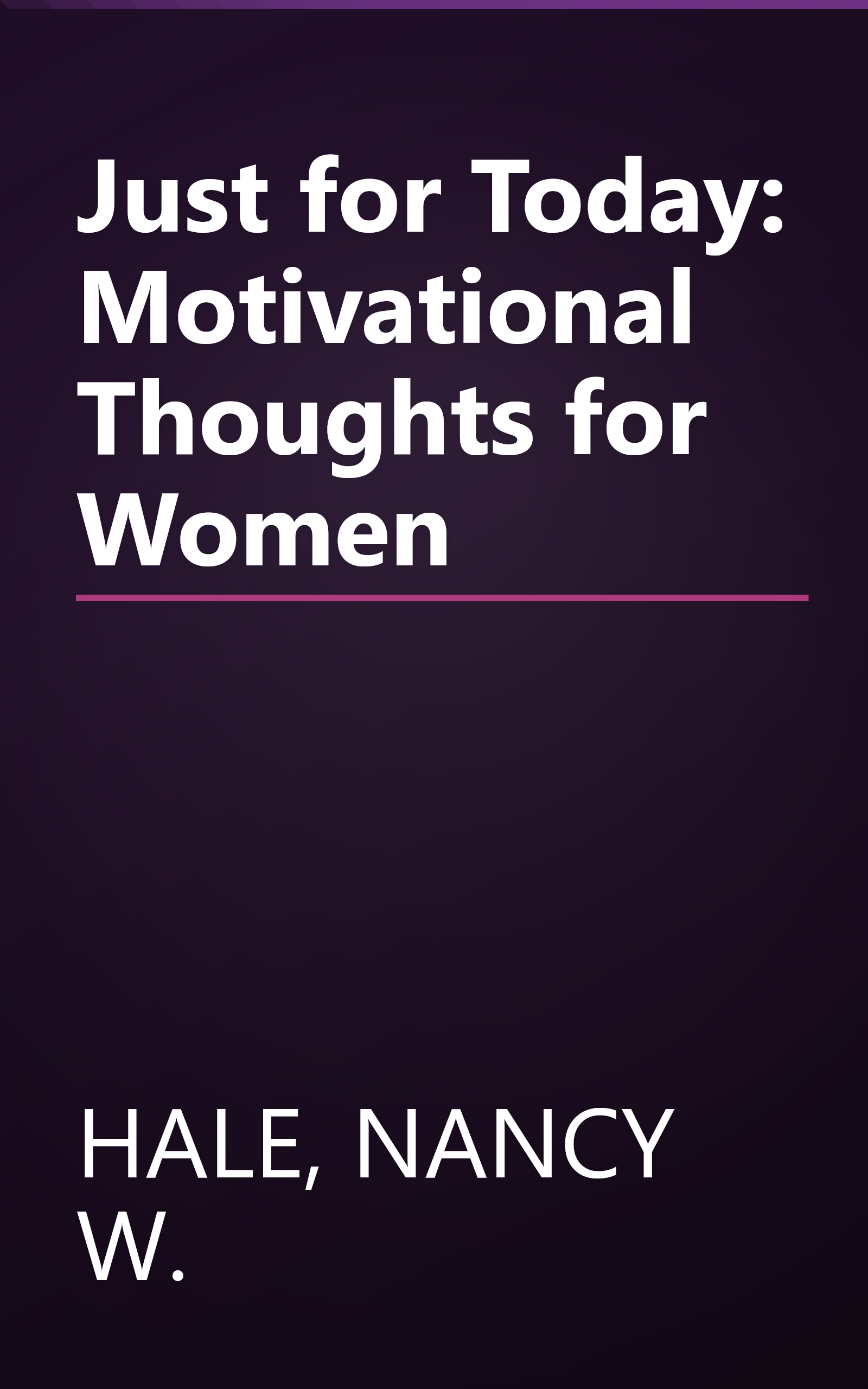 Just for Today: Motivational Thoughts for Women book cover