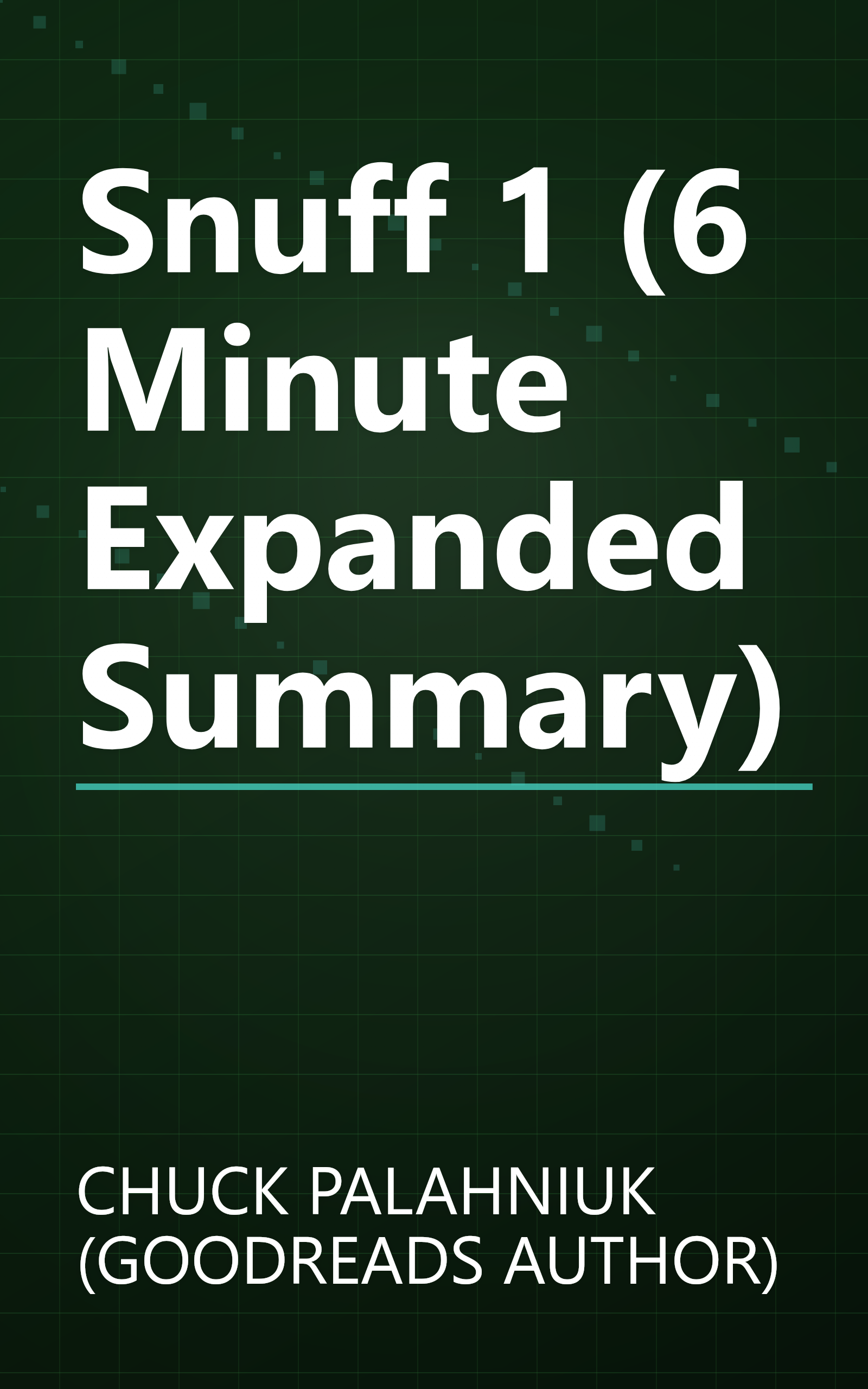 Snuff 1 (6 Minute   Expanded Summary) book cover