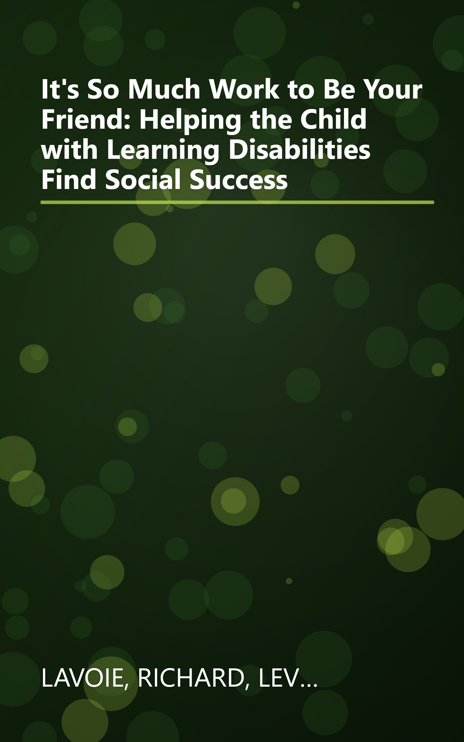 It's So Much Work to Be Your Friend: Helping the Child with Learning Disabilities Find Social Success book cover