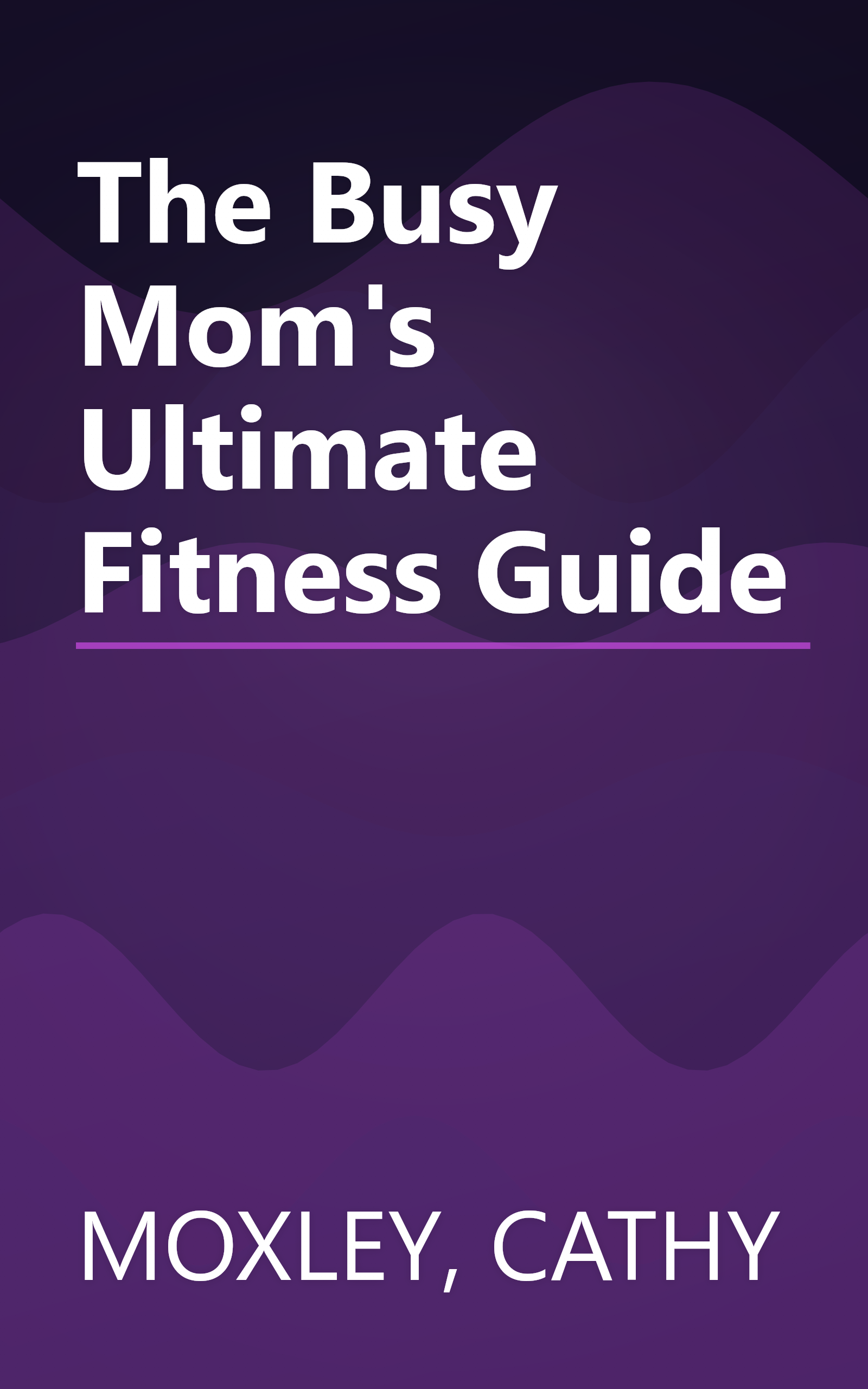 The Busy Mom's Ultimate Fitness Guide book cover