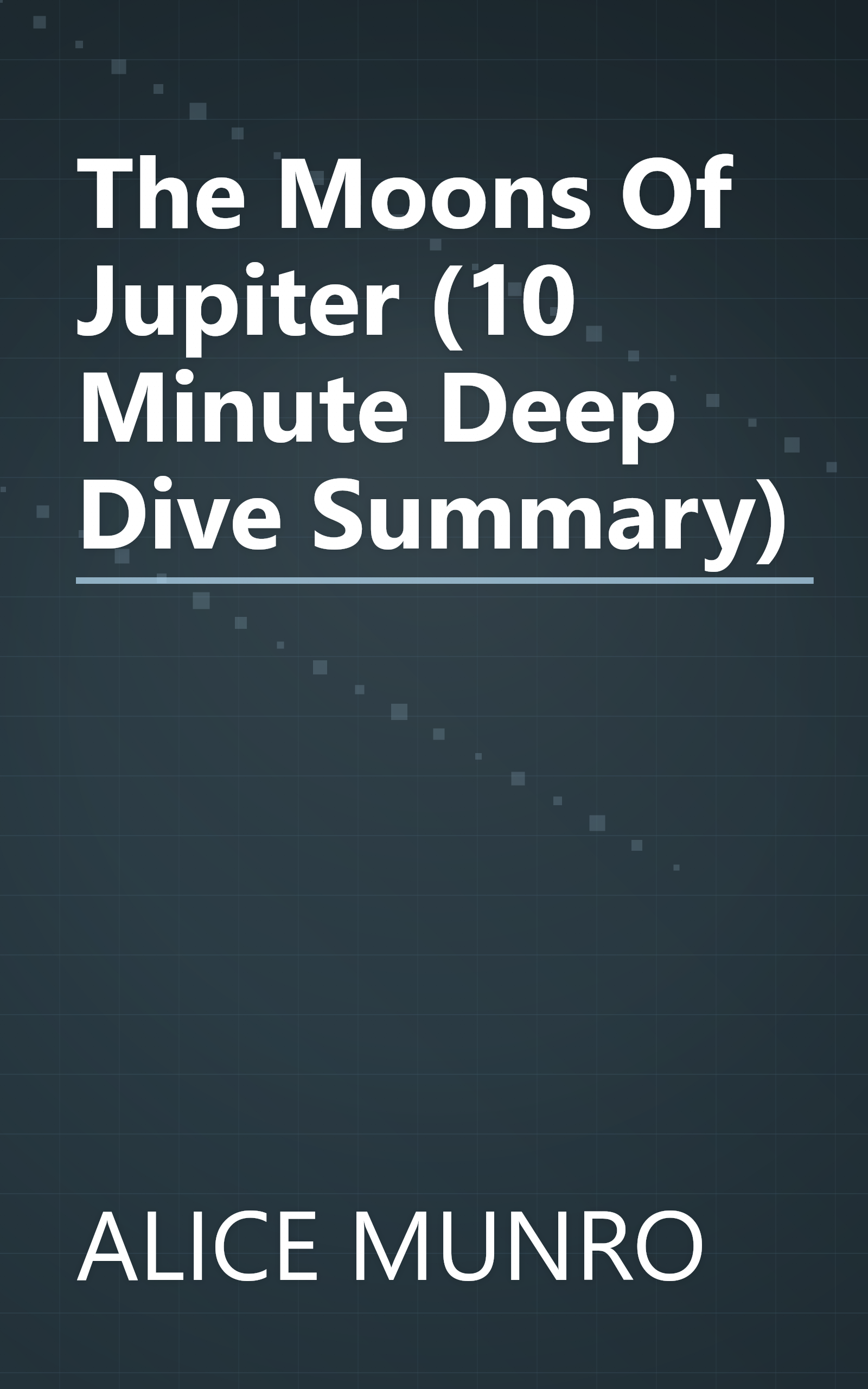 The Moons Of Jupiter (10 Minute   Deep Dive Summary) book cover