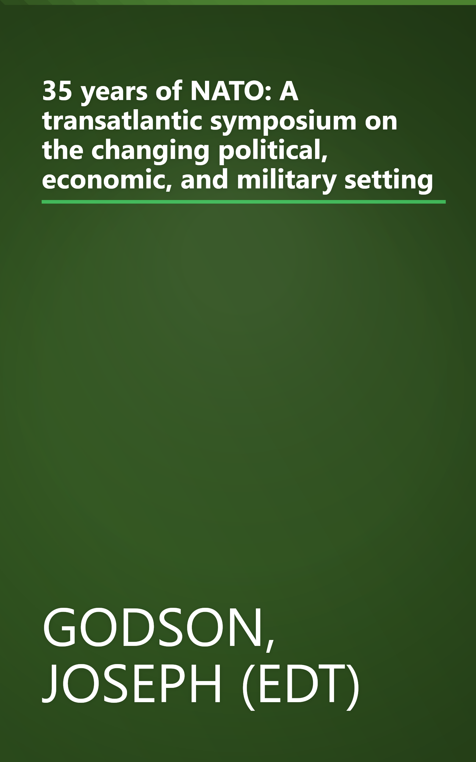 35 years of NATO: A transatlantic symposium on the changing political, economic, and military setting book cover