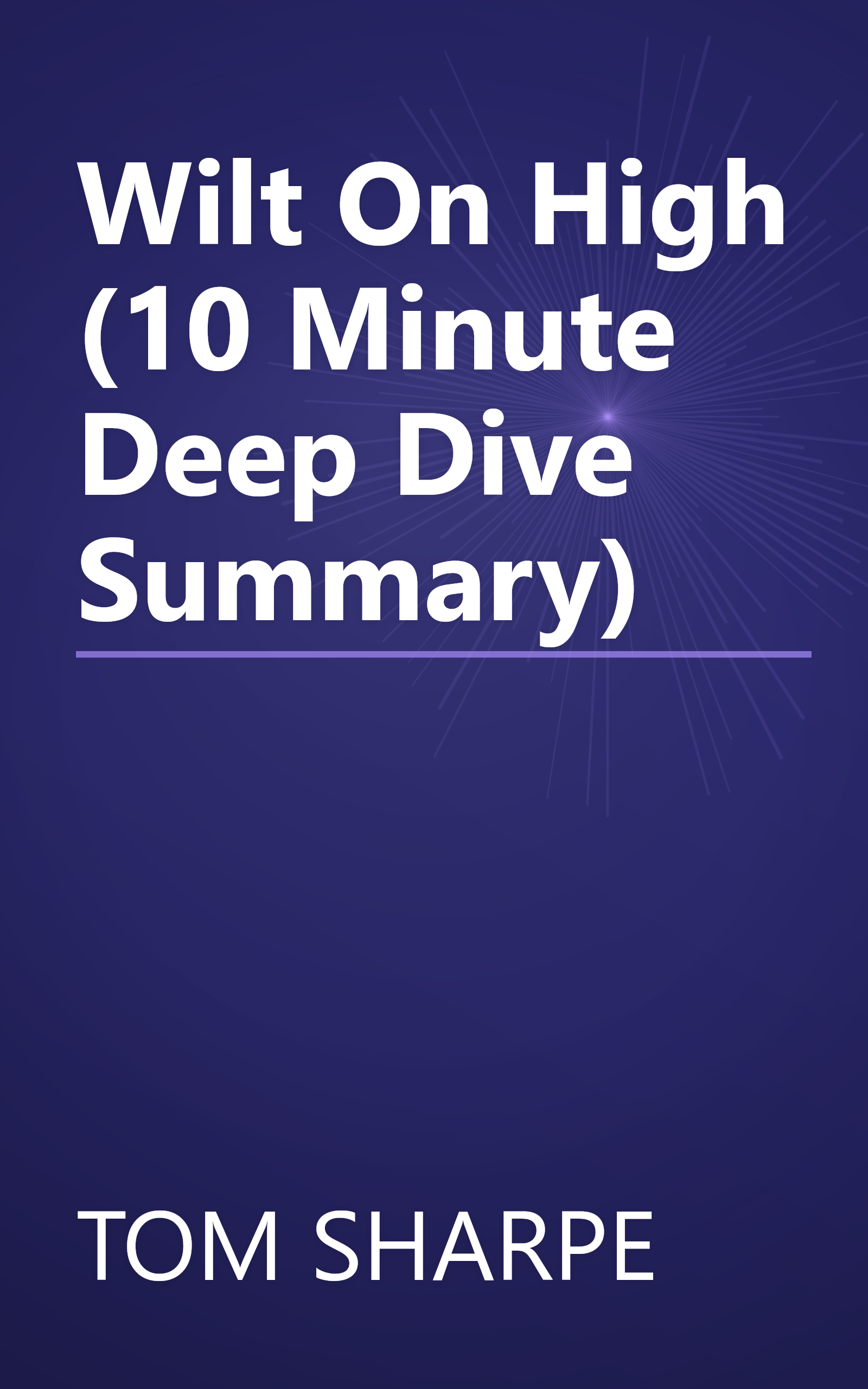 Wilt On High (10 Minute   Deep Dive Summary) book cover