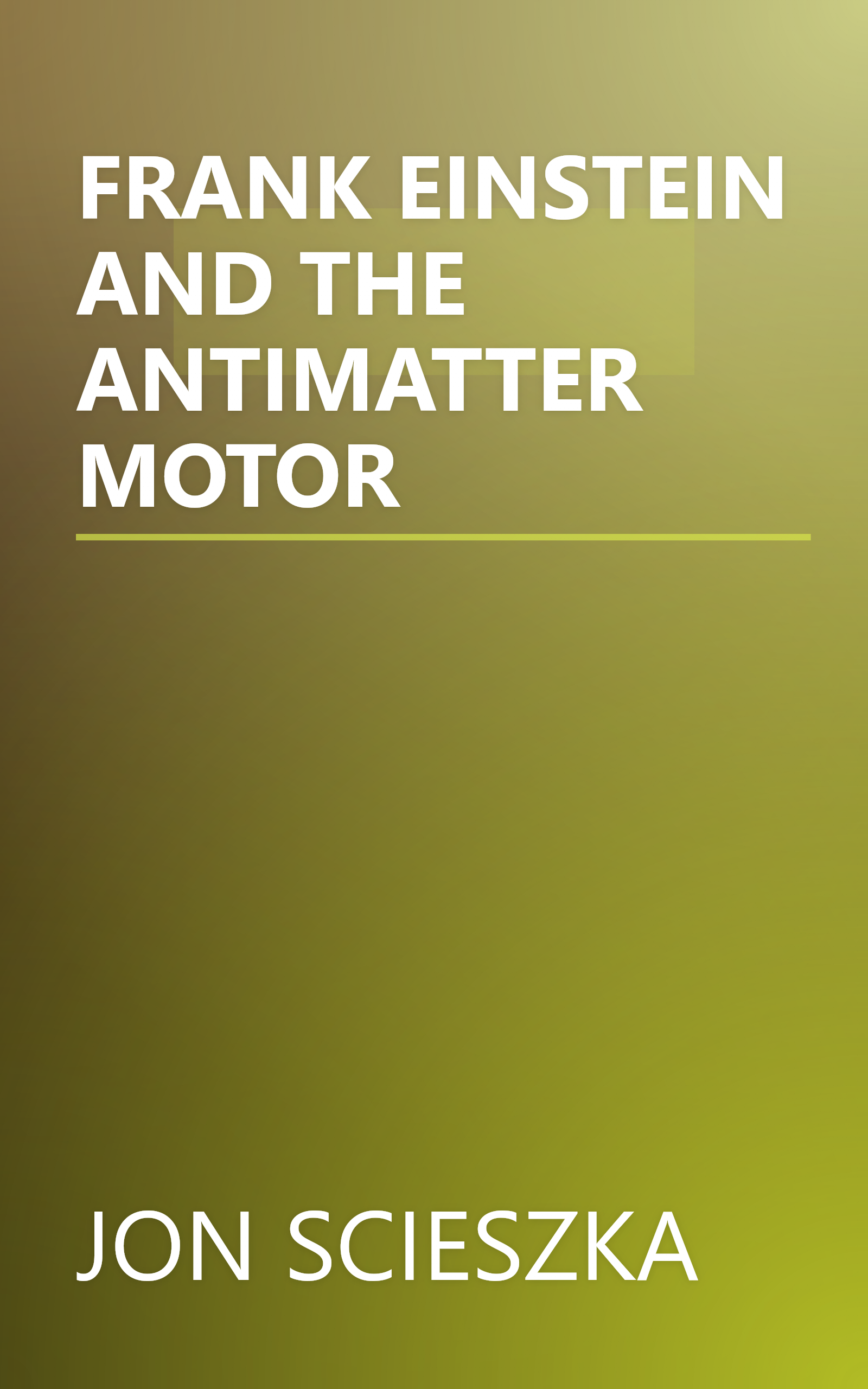 FRANK EINSTEIN AND THE ANTIMATTER MOTOR book cover