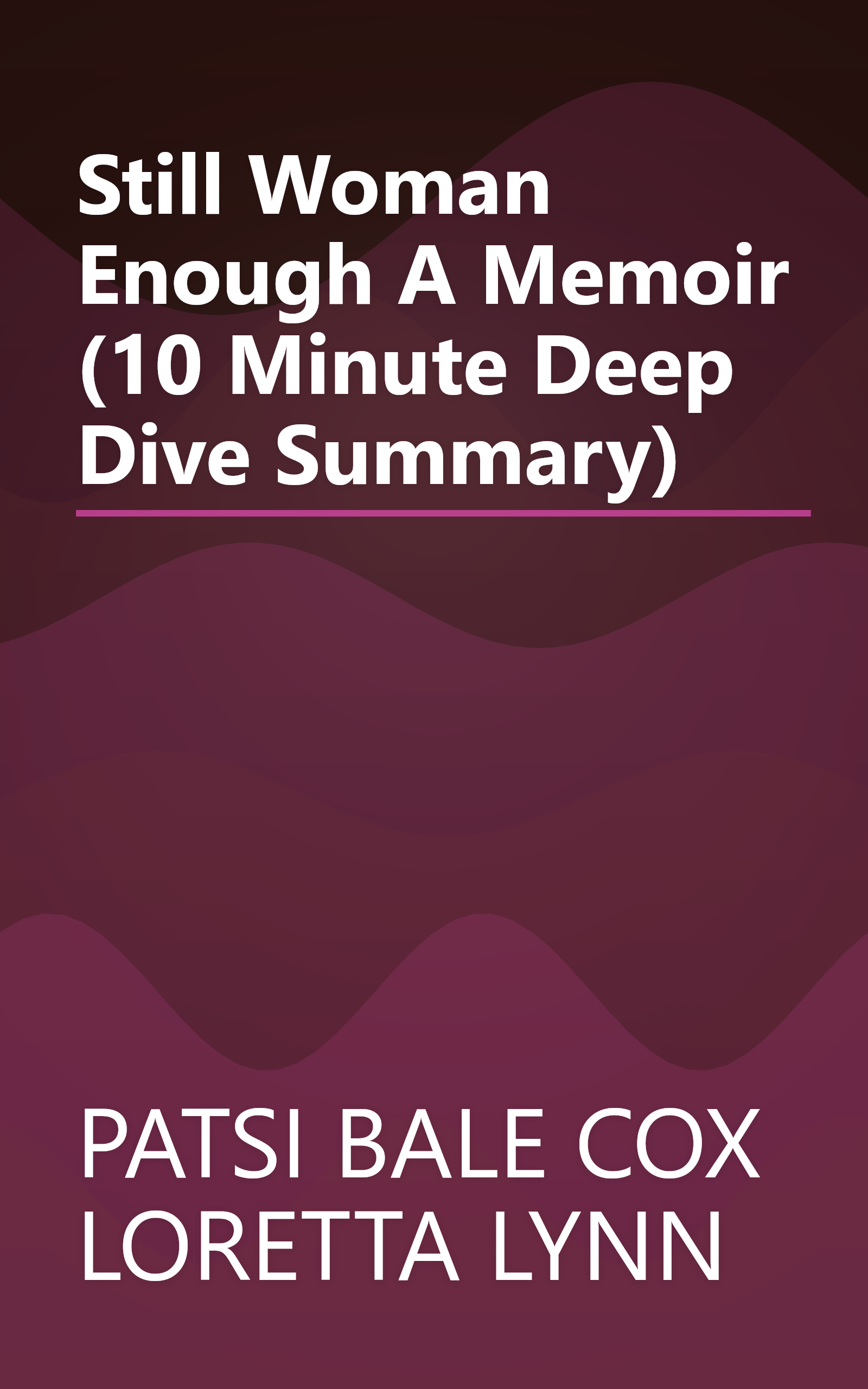 Still Woman Enough  A Memoir (10 Minute   Deep Dive Summary) book cover
