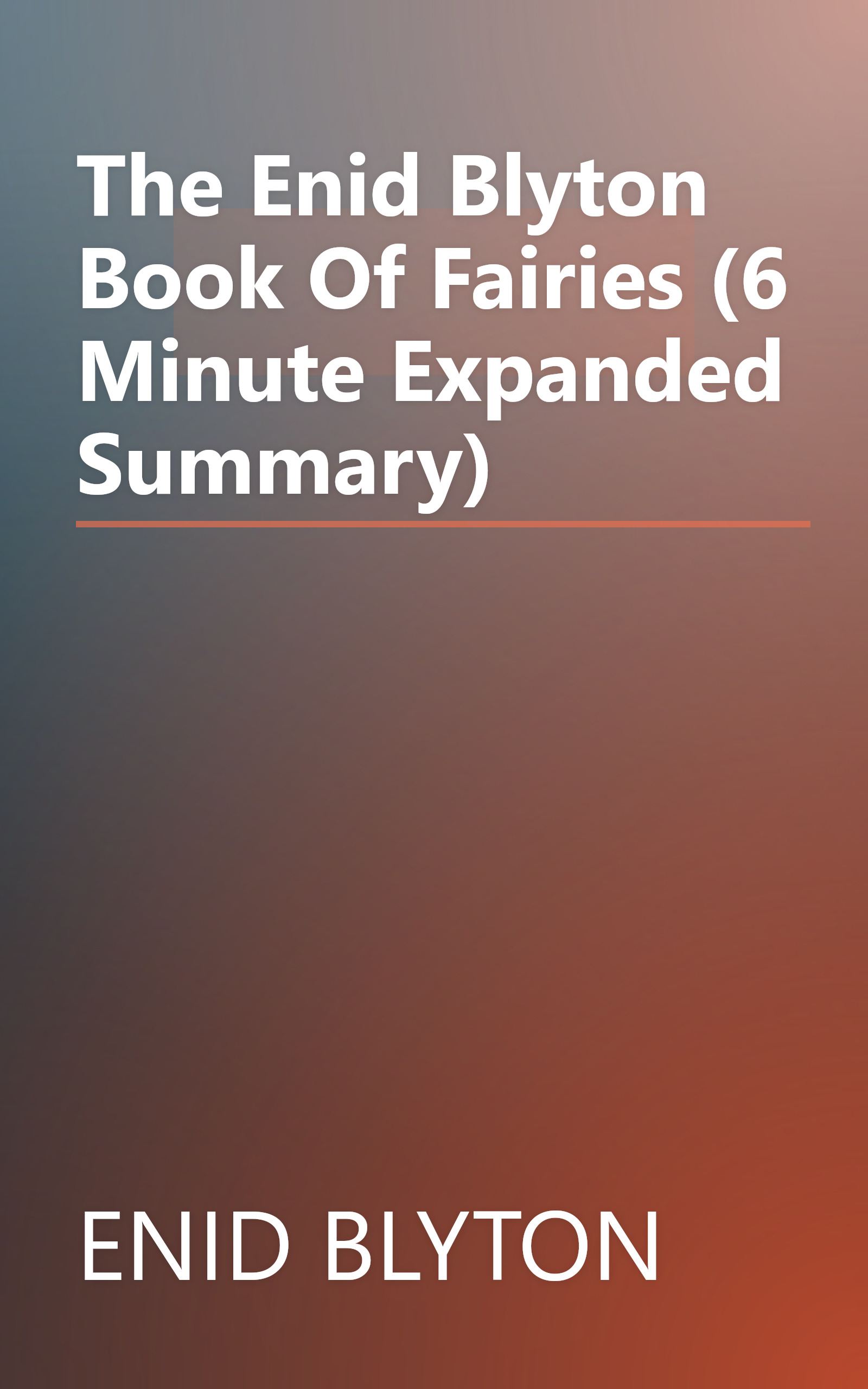 The Enid Blyton Book Of Fairies (6 Minute   Expanded Summary) book cover