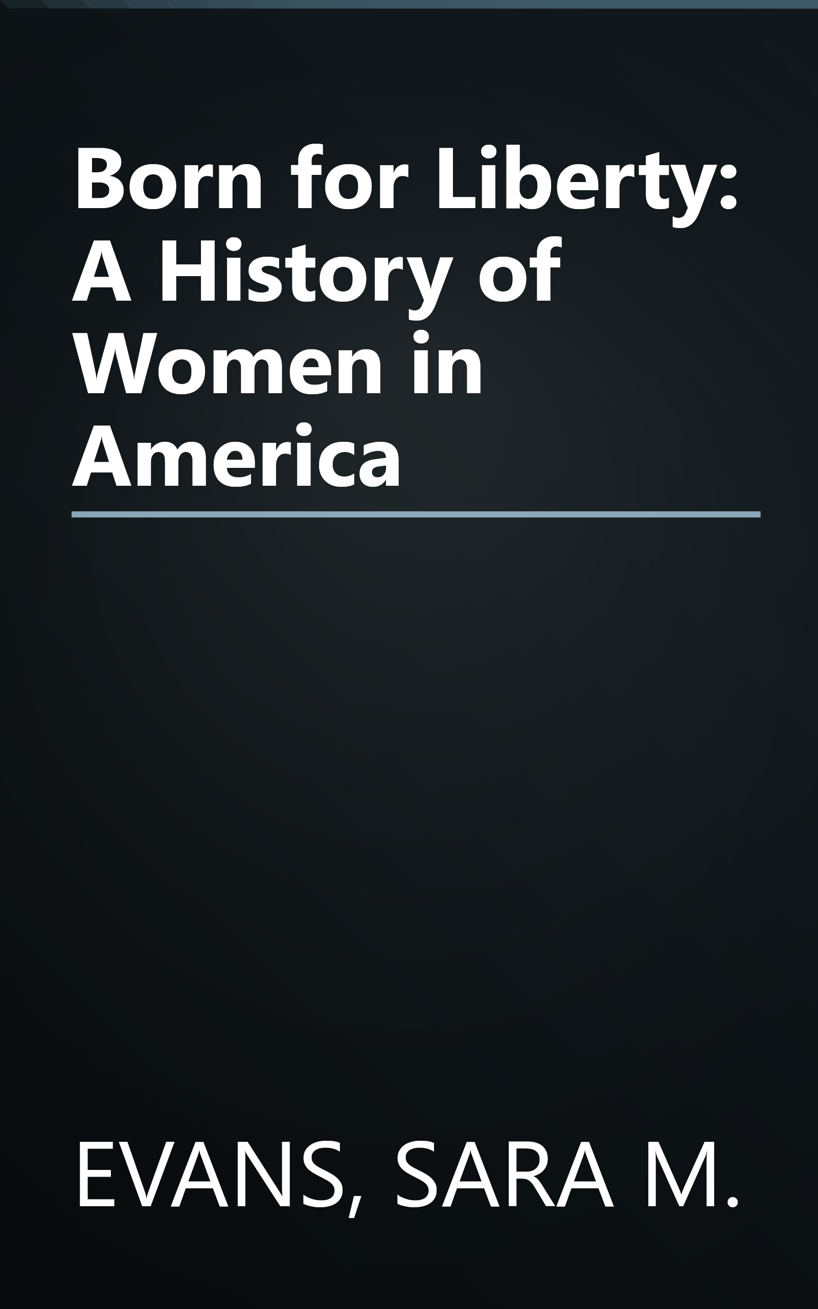 Born for Liberty: A History of Women in America book cover