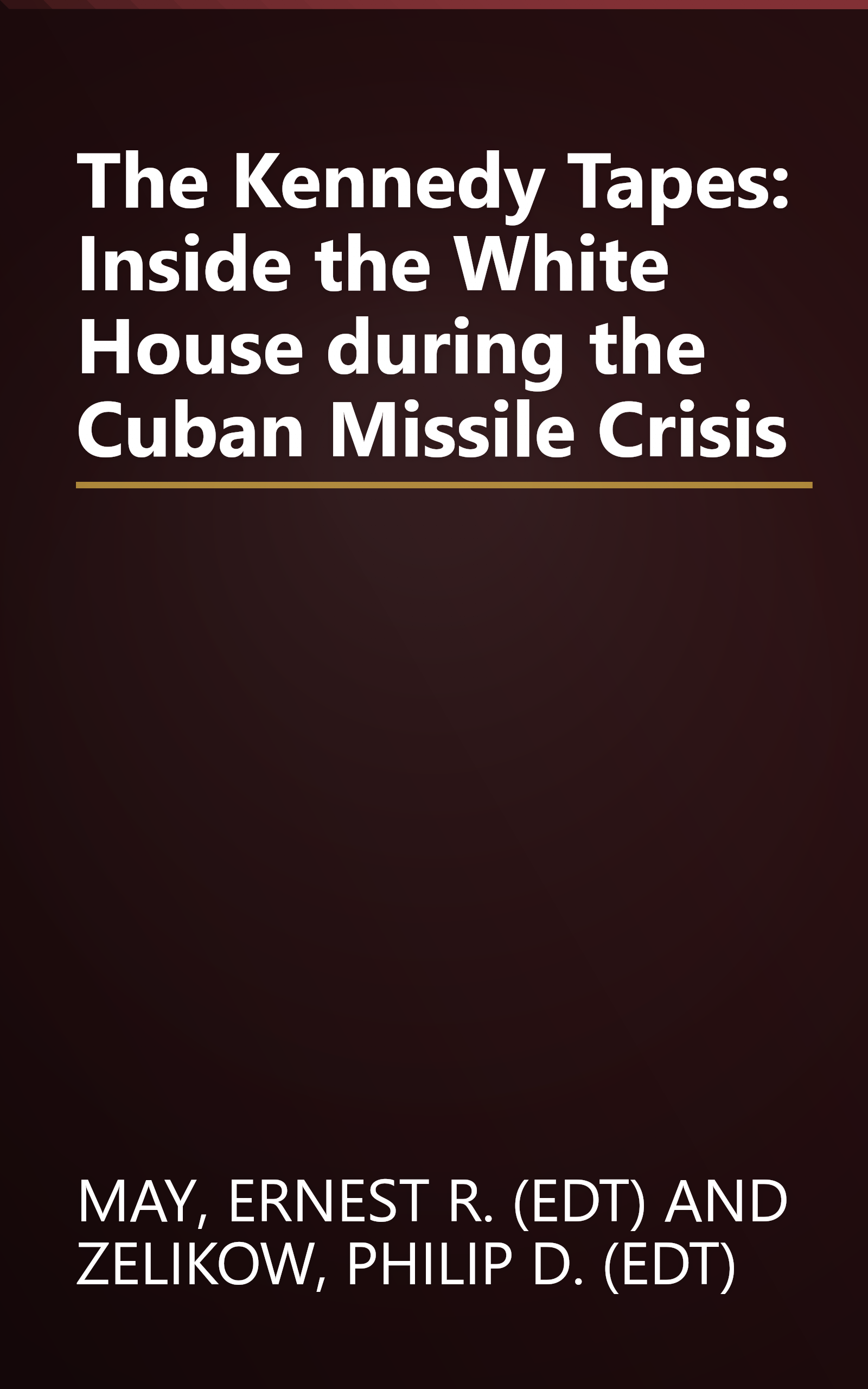 The Kennedy Tapes: Inside the White House during the Cuban Missile Crisis book cover