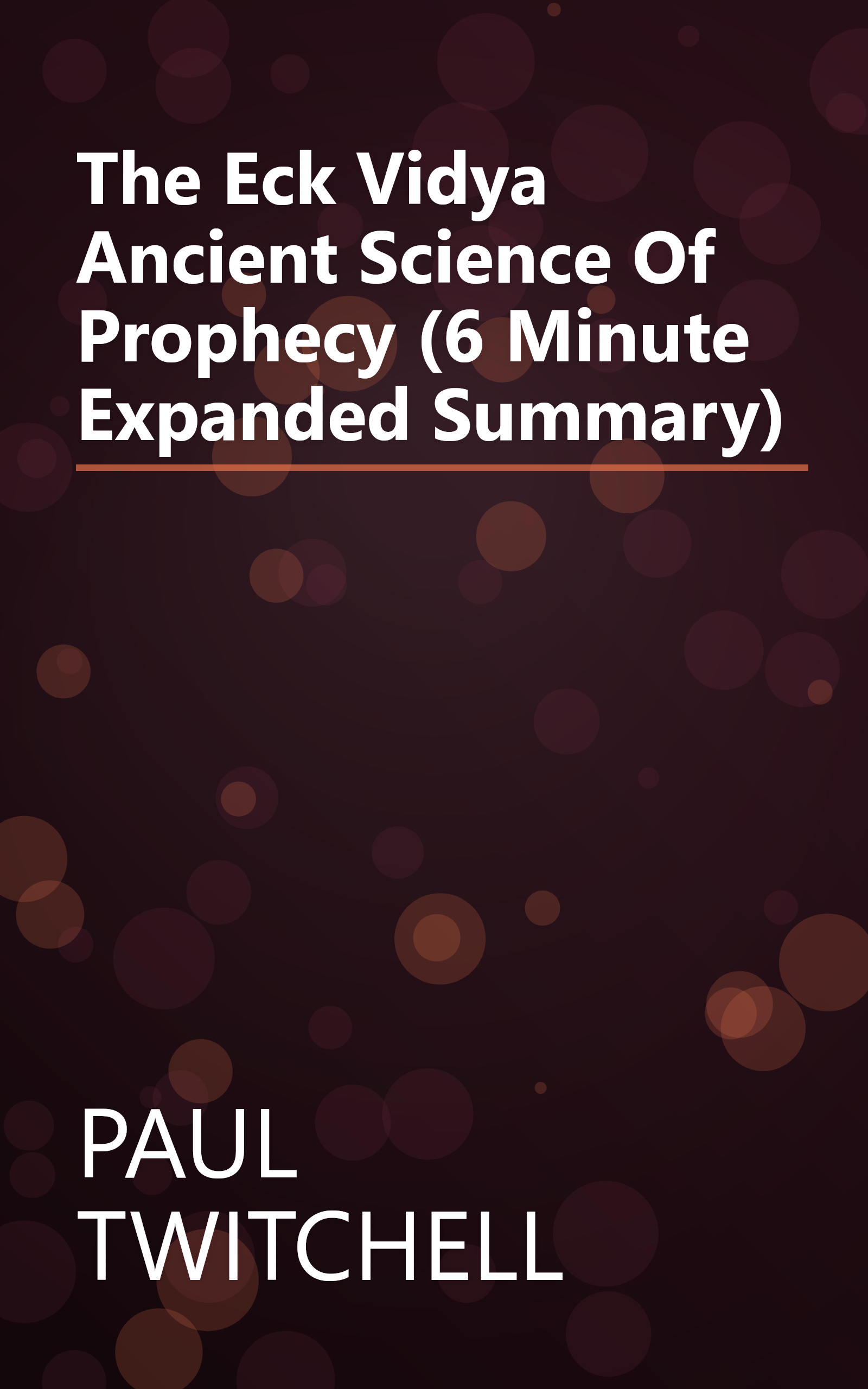 The Eck Vidya  Ancient Science Of Prophecy (6 Minute   Expanded Summary) book cover