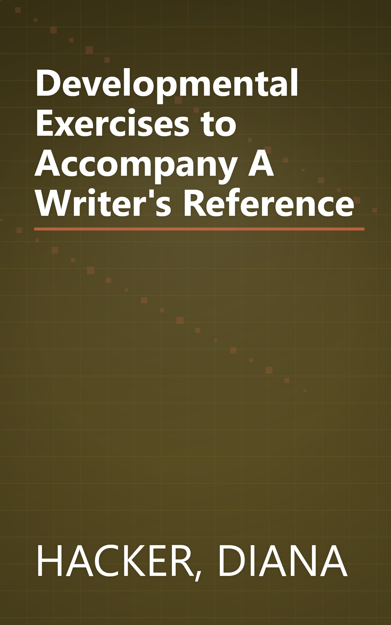 Developmental Exercises to Accompany A Writer's Reference book cover