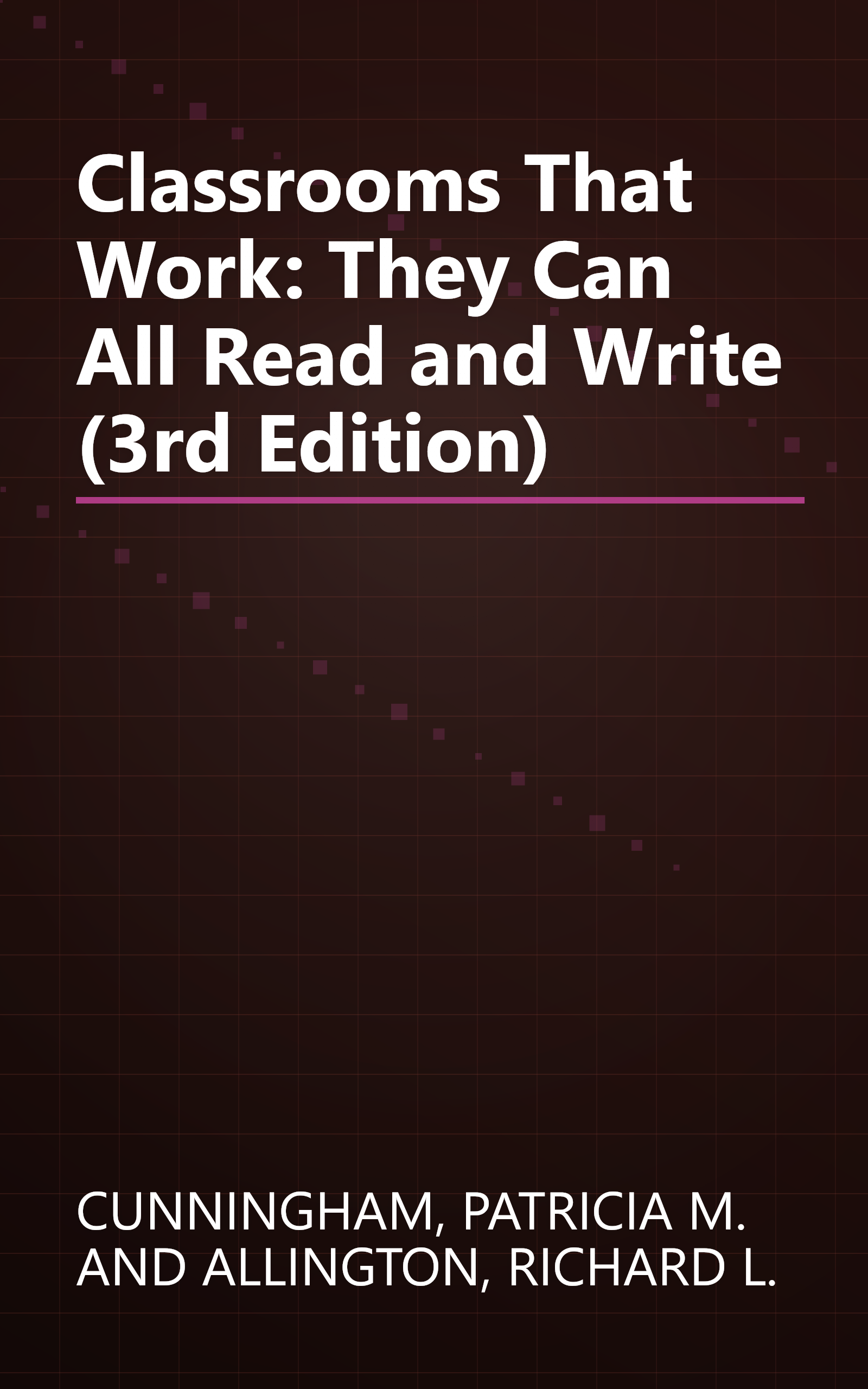 Classrooms That Work: They Can All Read and Write (3rd Edition) book cover