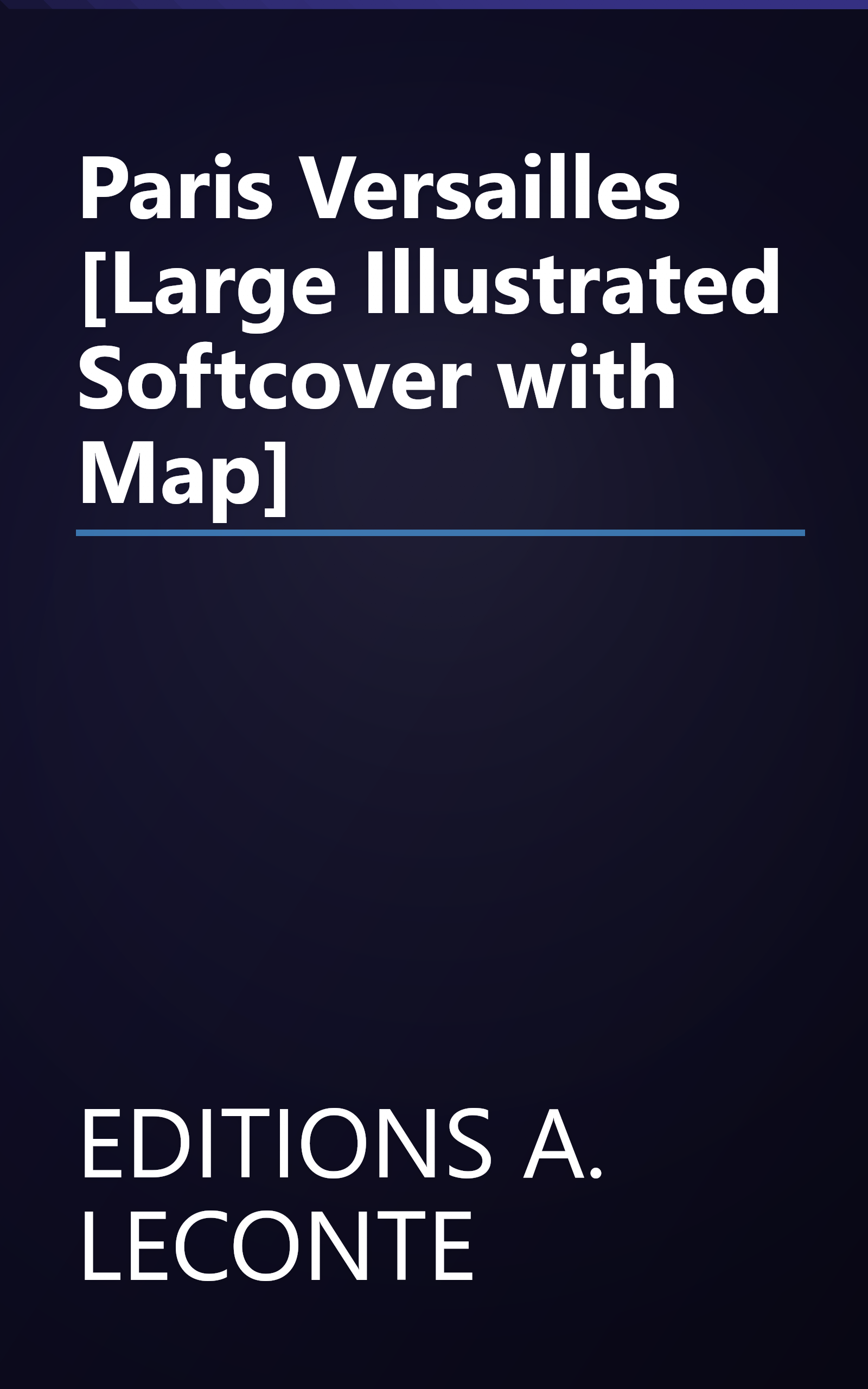 Paris Versailles [Large Illustrated Softcover with Map] book cover