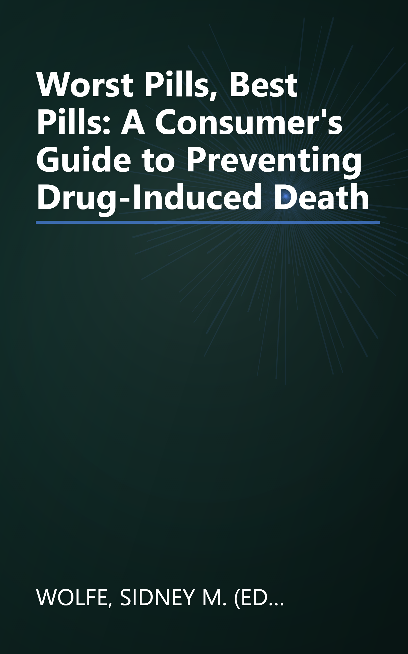 Worst Pills, Best Pills: A Consumer's Guide to Preventing Drug-Induced Death book cover