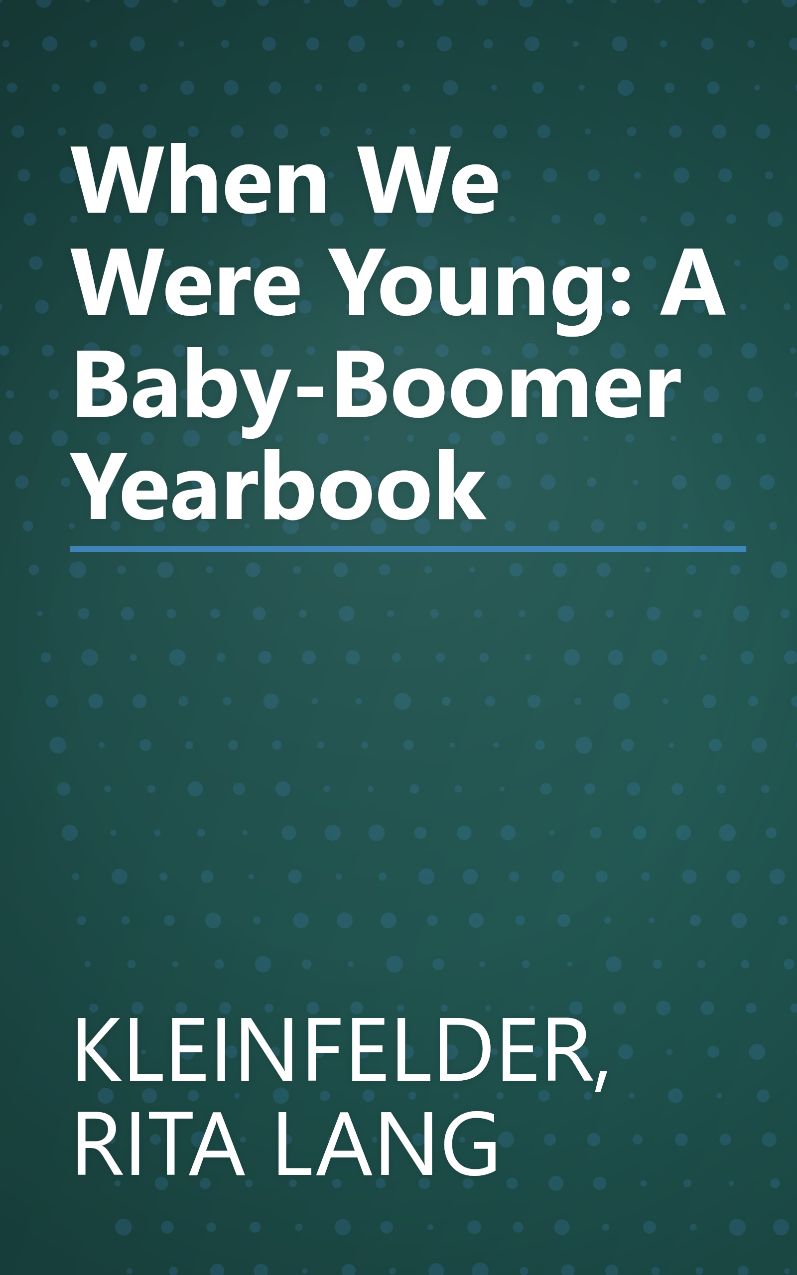 When We Were Young: A Baby-Boomer Yearbook book cover