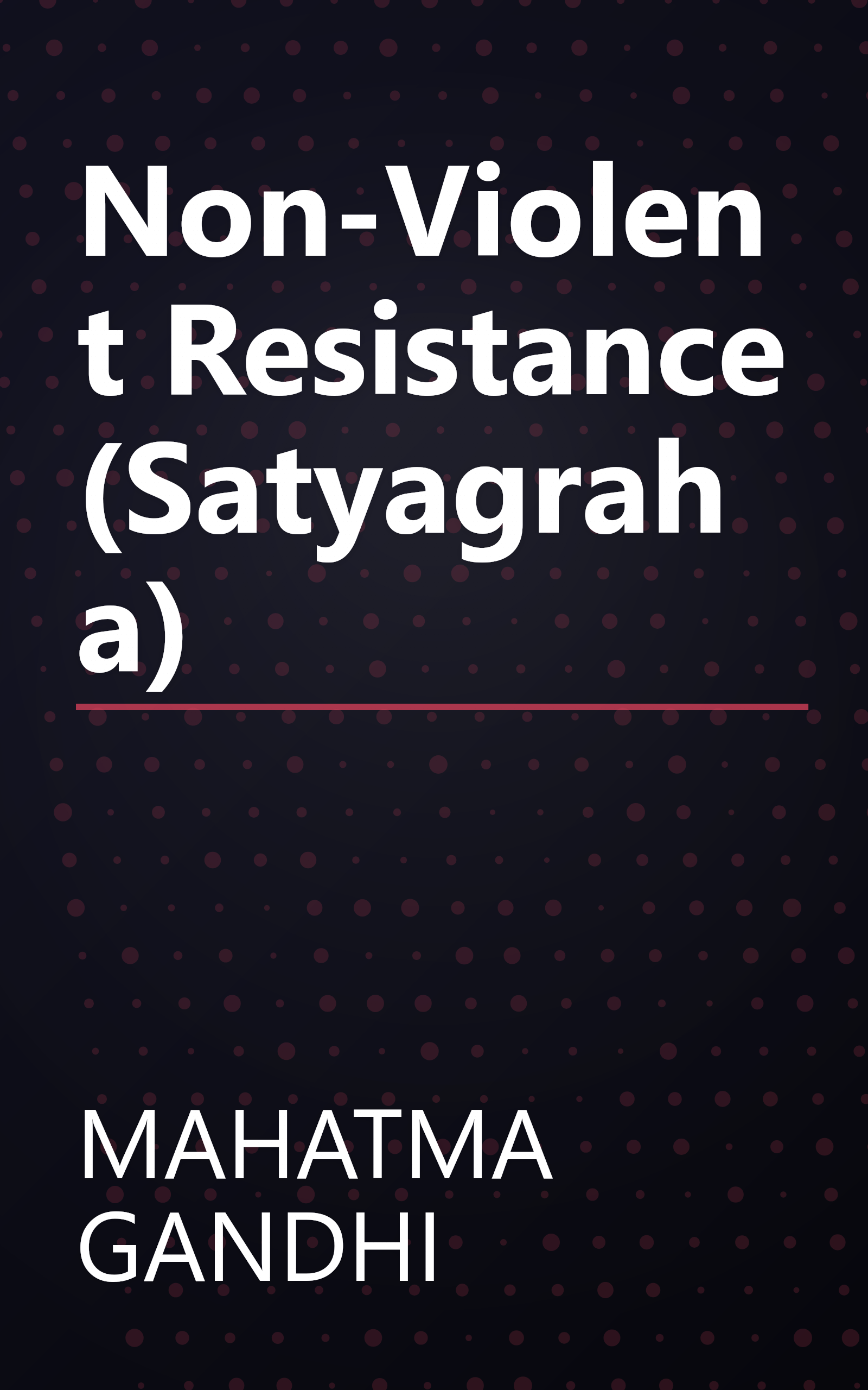 Non-Violent Resistance (Satyagraha) book cover
