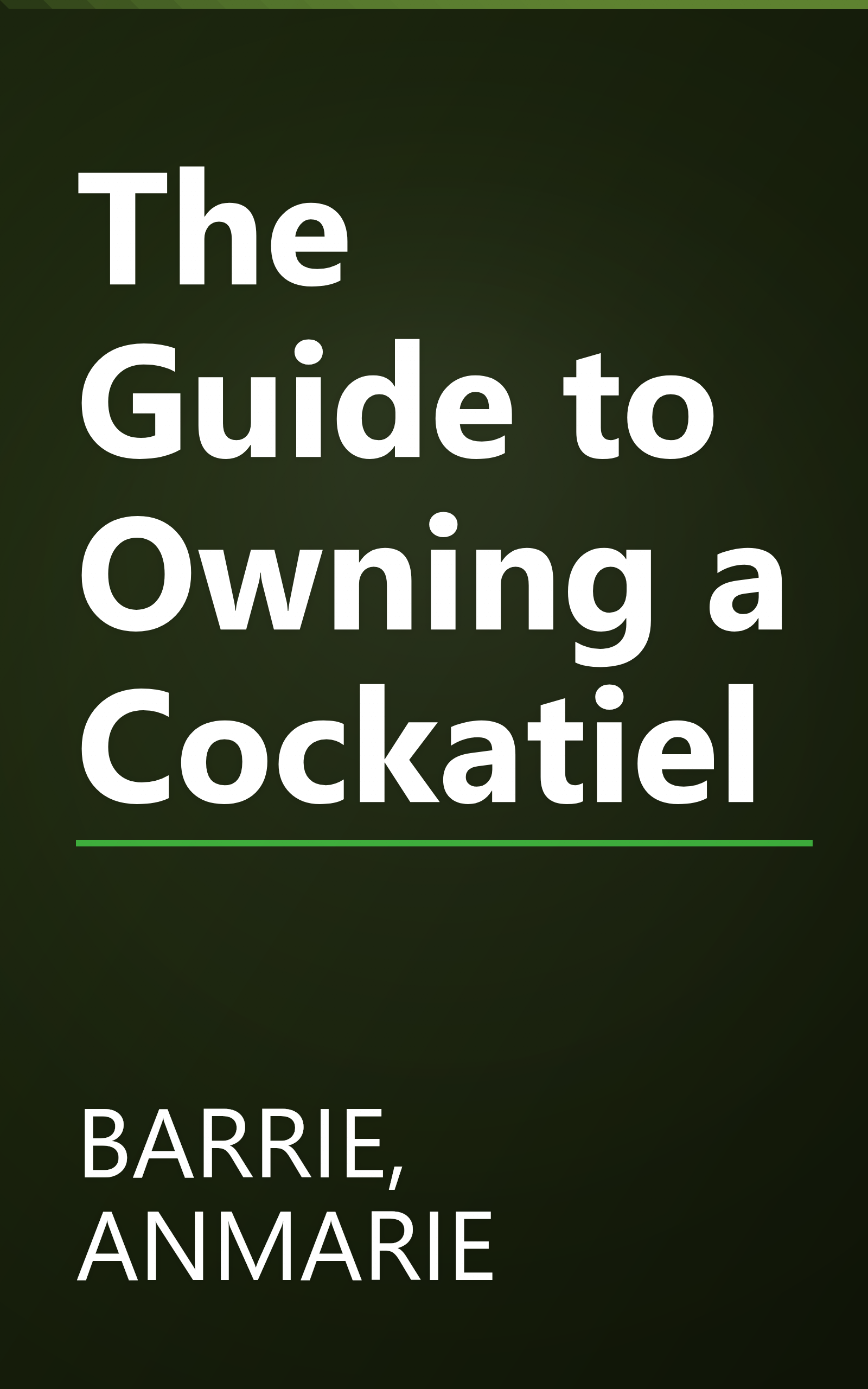 The Guide to Owning a Cockatiel book cover