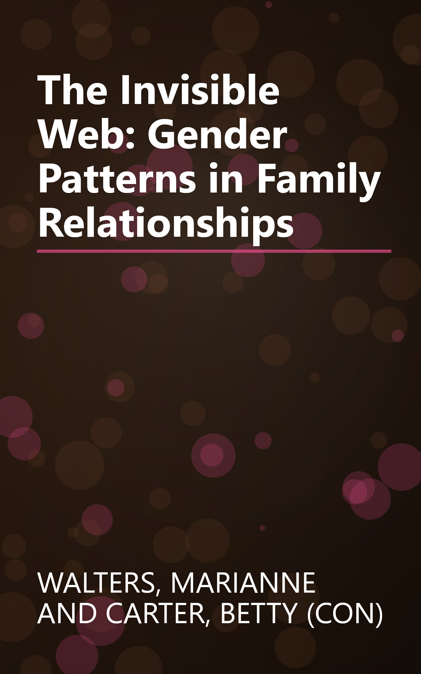 The Invisible Web: Gender Patterns in Family Relationships book cover
