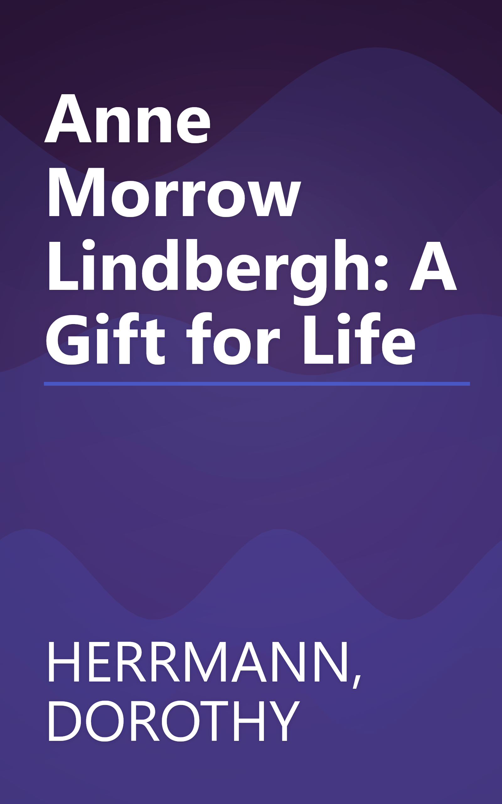 Anne Morrow Lindbergh: A Gift for Life book cover