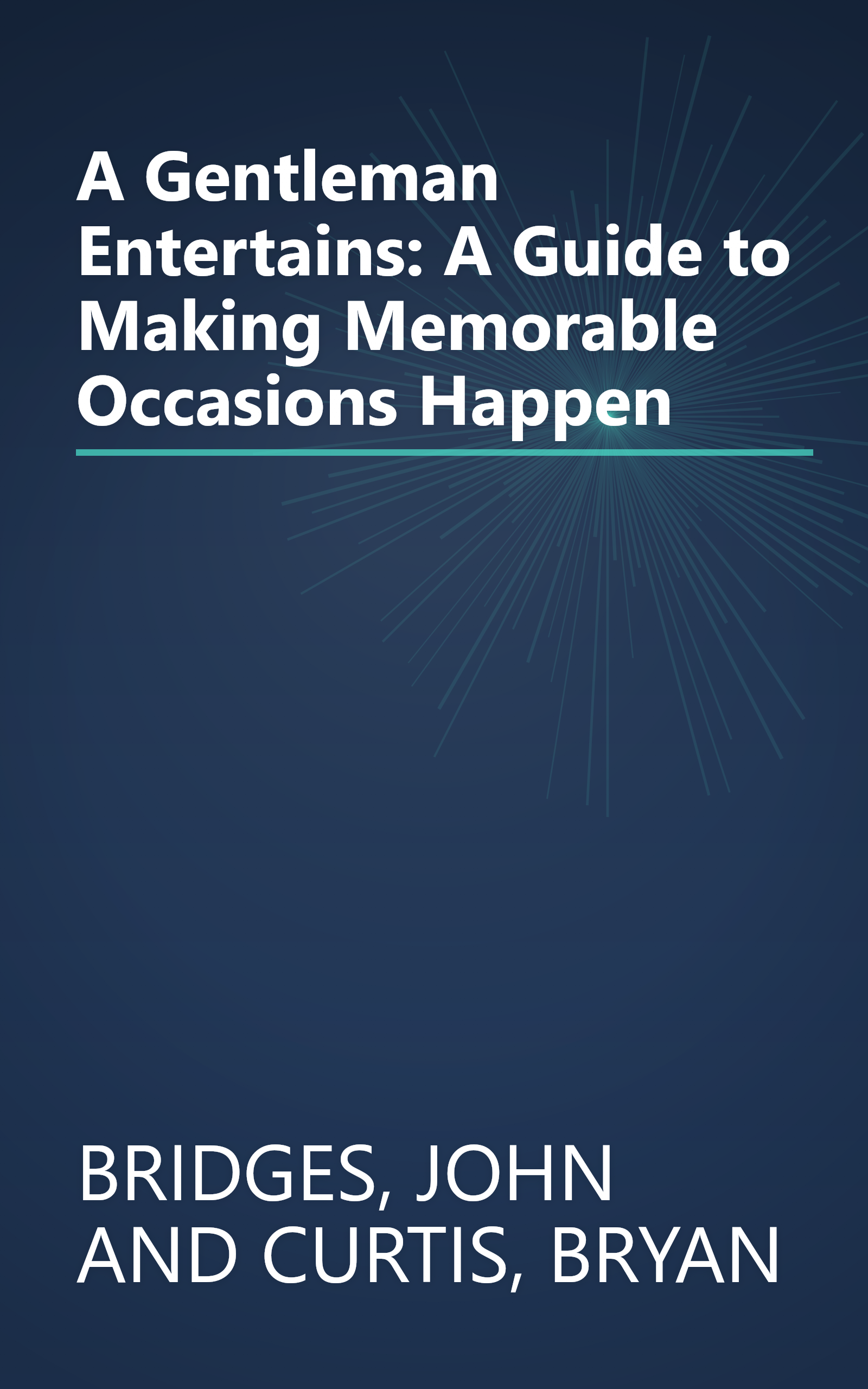 A Gentleman Entertains: A Guide to Making Memorable Occasions Happen book cover