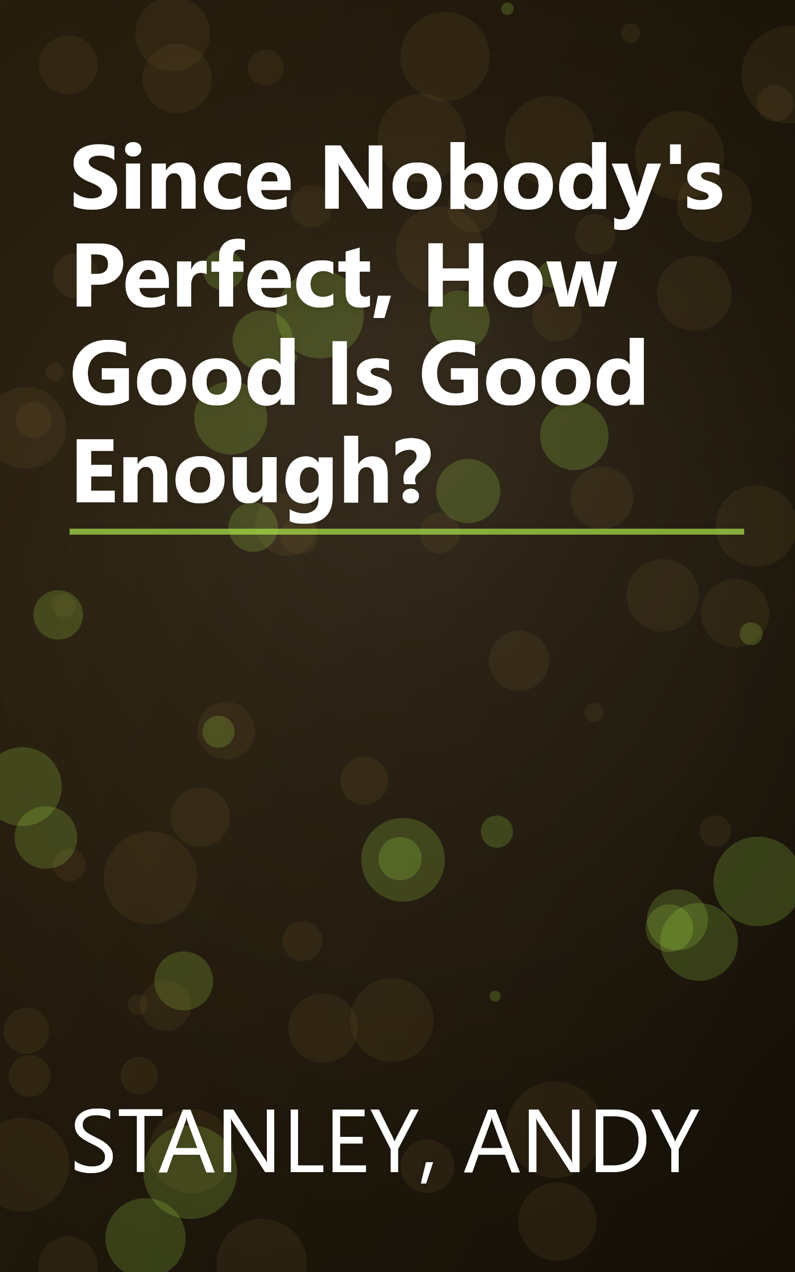 Since Nobody's Perfect, How Good Is Good Enough? book cover