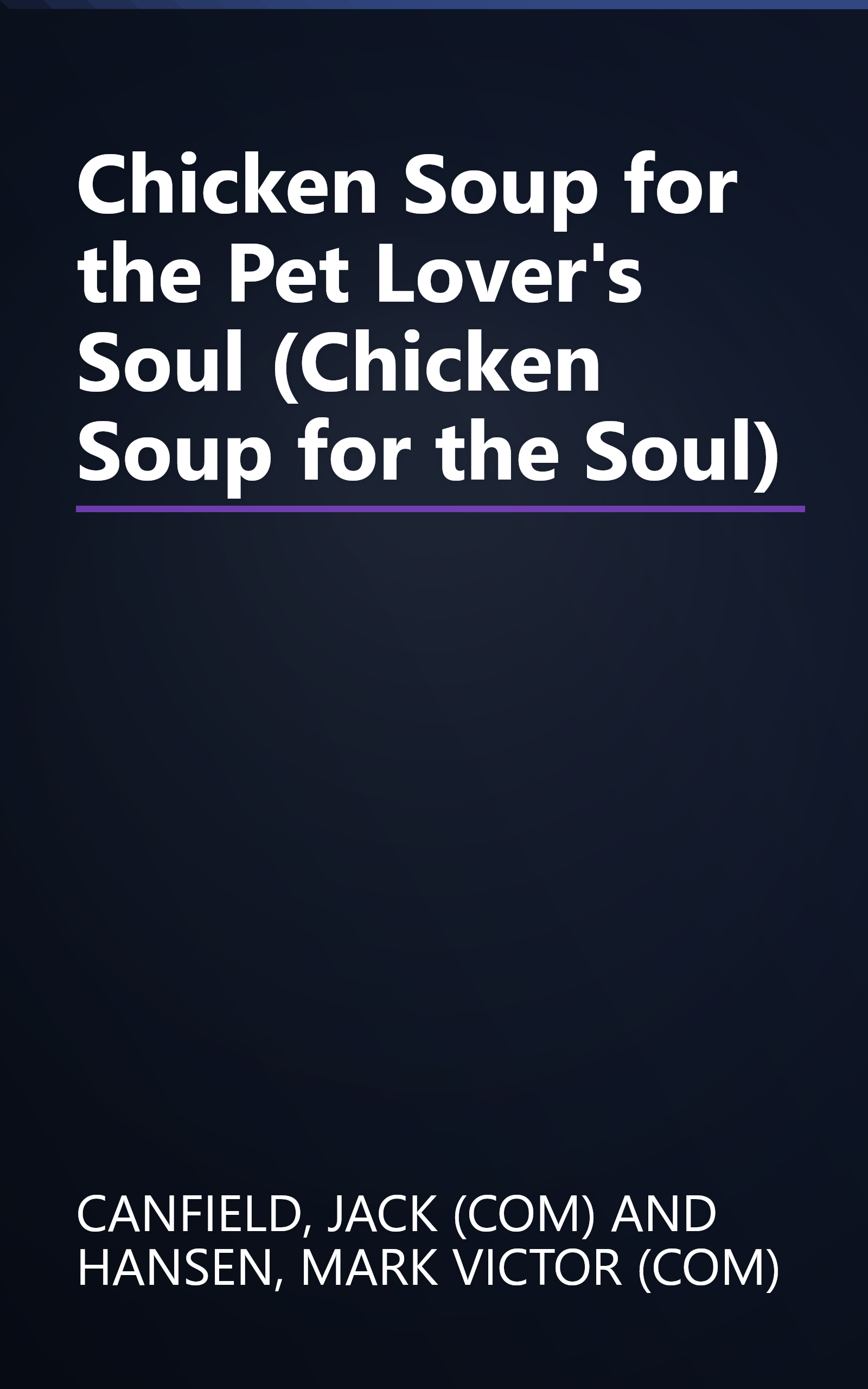 Chicken Soup for the Pet Lover's Soul (Chicken Soup for the Soul) book cover