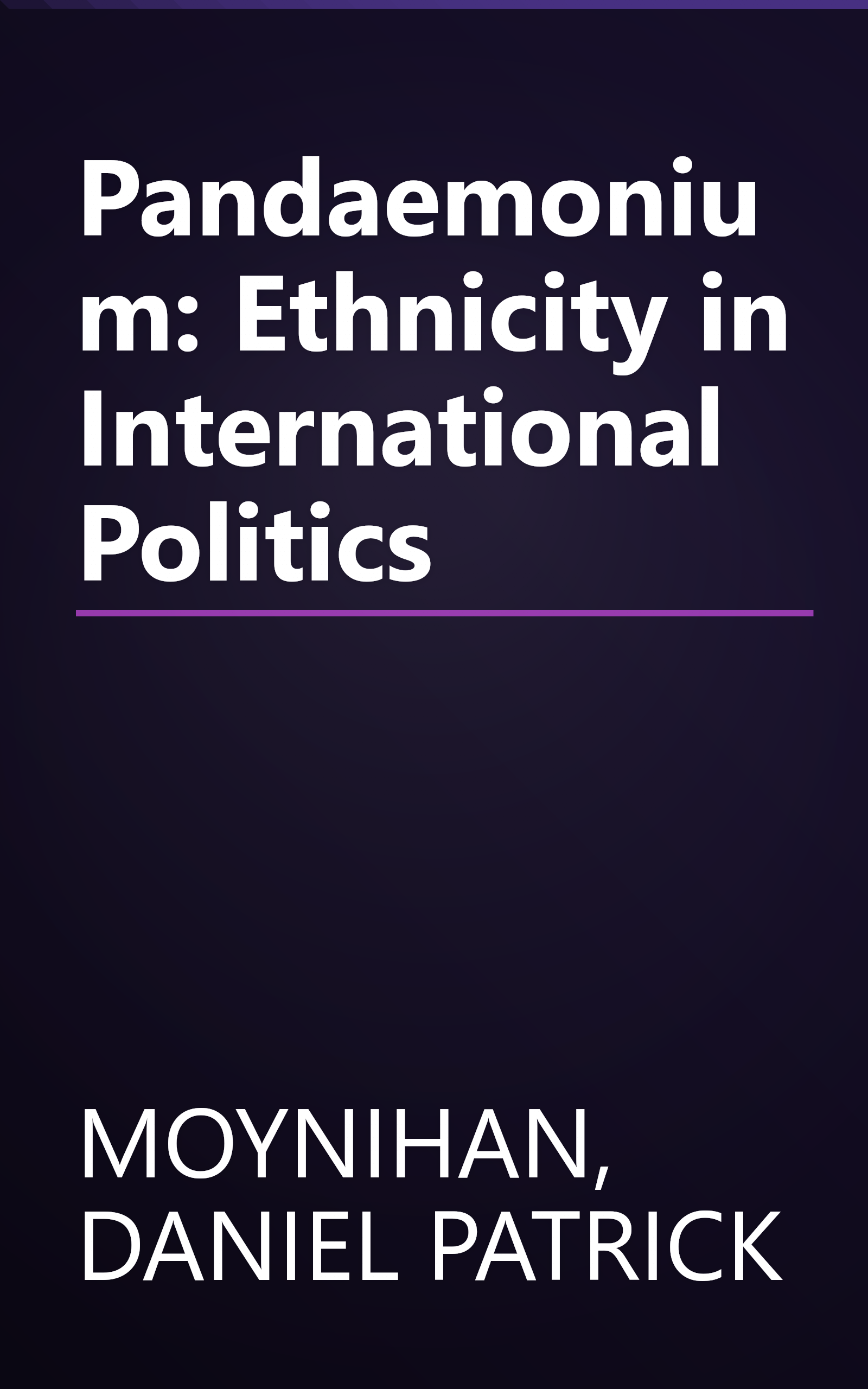 Pandaemonium: Ethnicity in International Politics book cover
