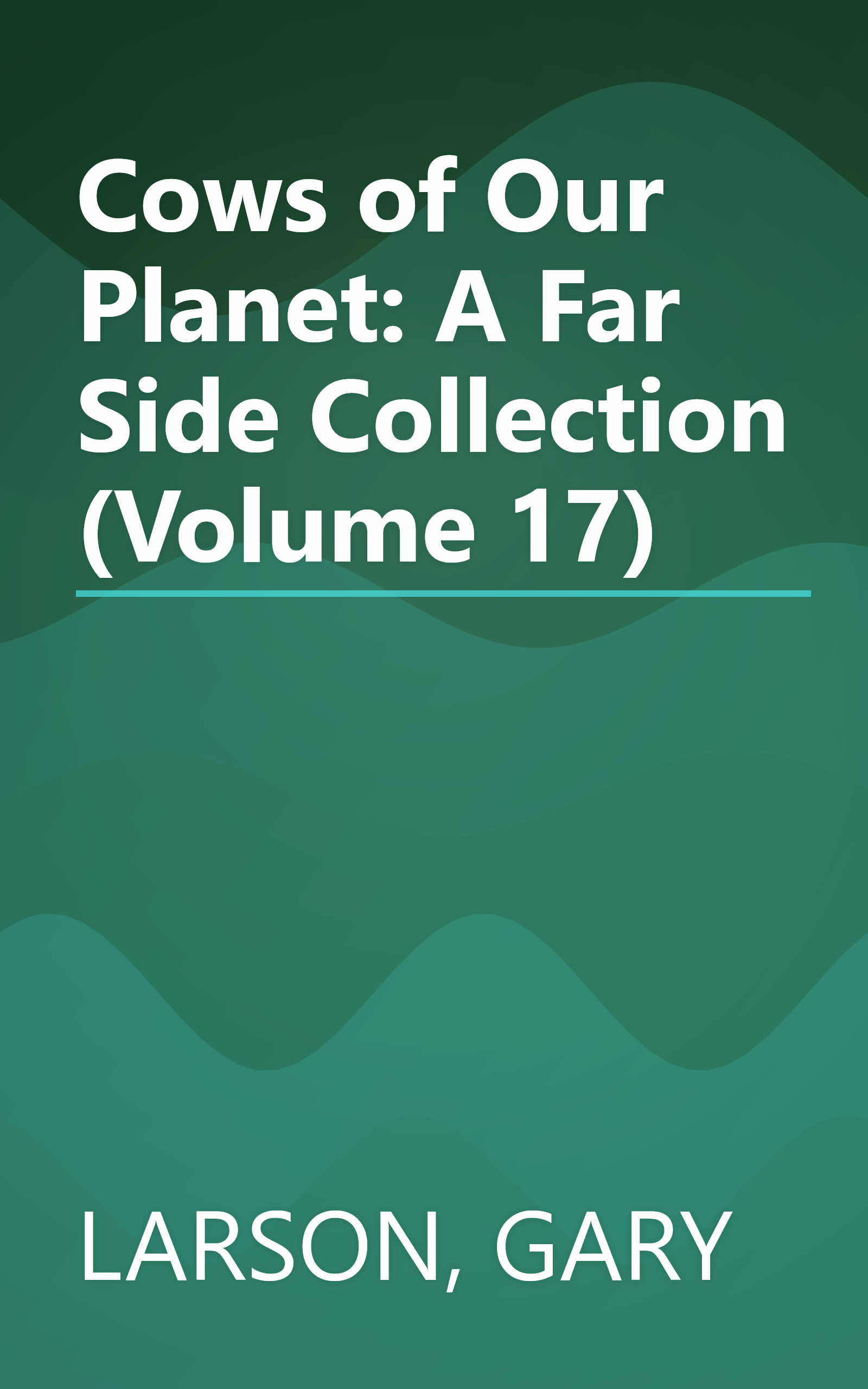 Cows of Our Planet: A Far Side Collection (Volume 17) book cover