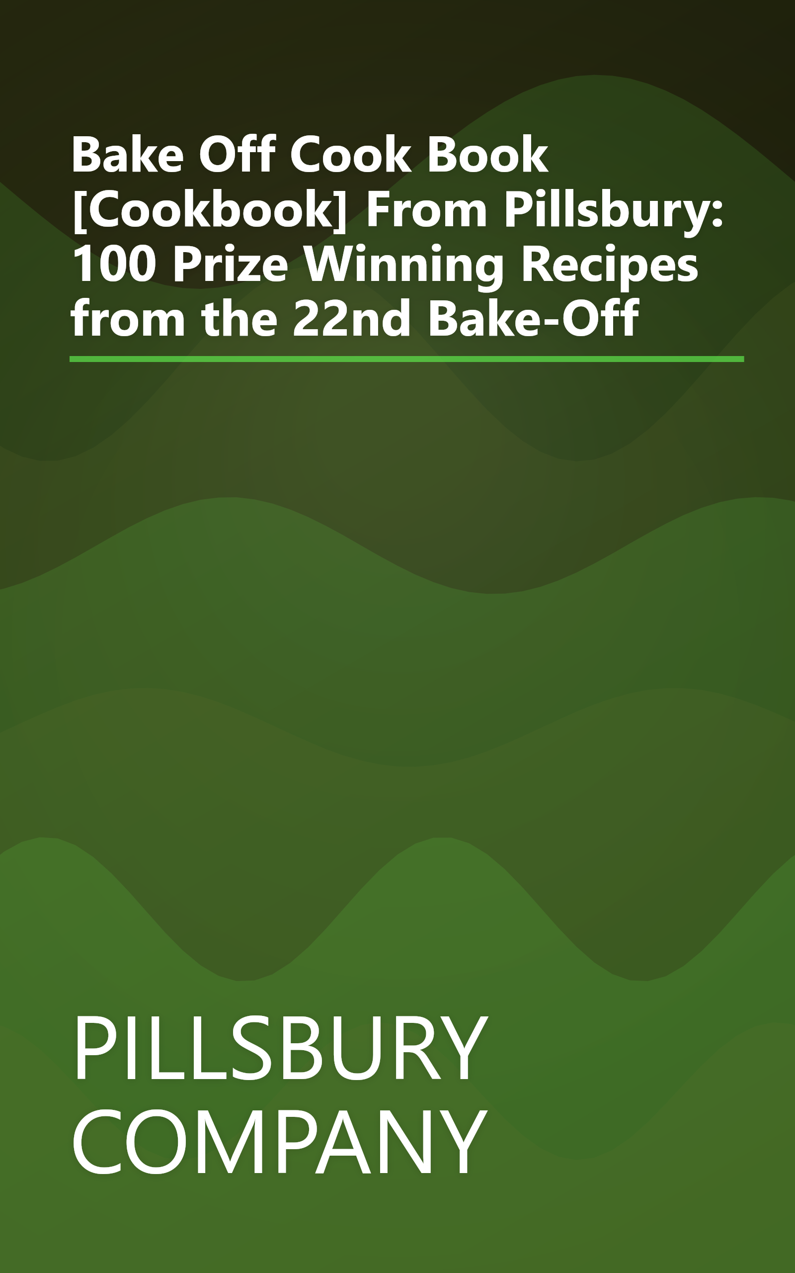Bake Off Cook Book [Cookbook] From Pillsbury: 100 Prize Winning Recipes from the 22nd Bake-Off book cover