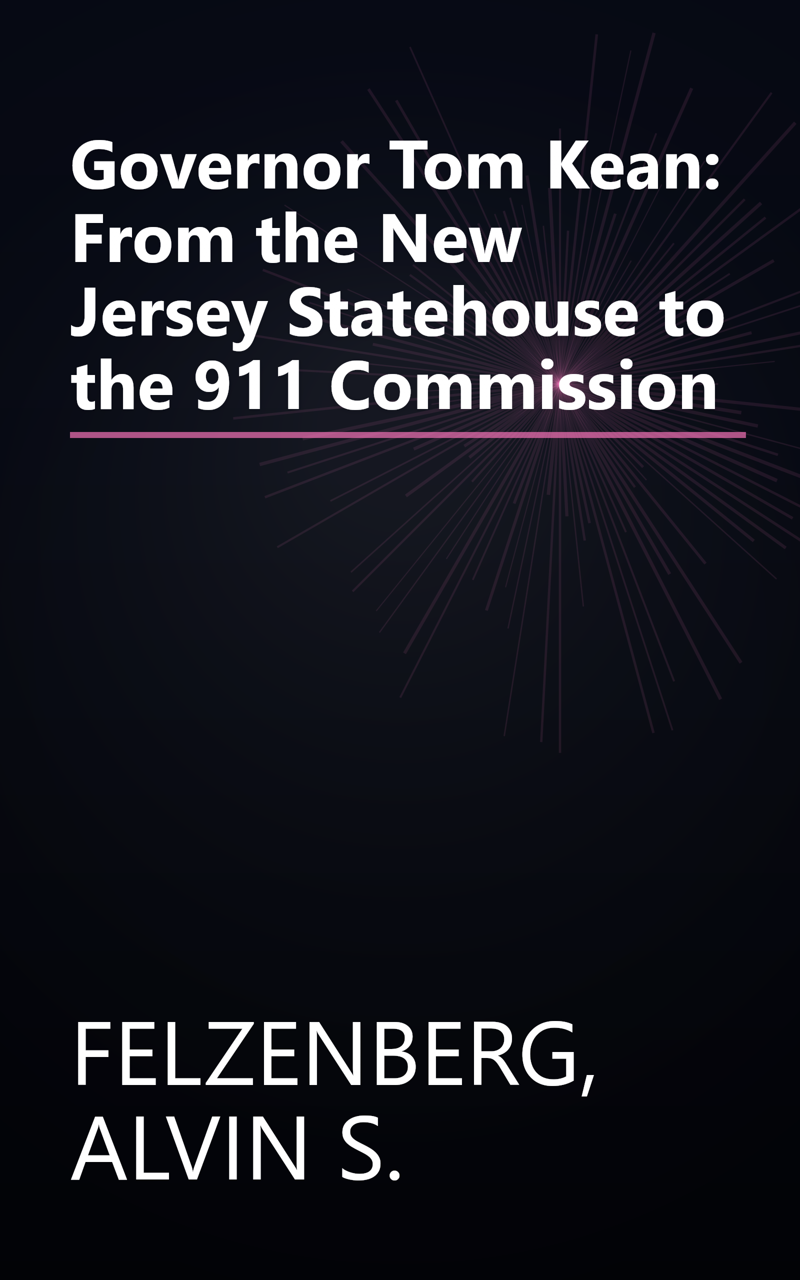 Governor Tom Kean: From the New Jersey Statehouse to the 911 Commission book cover