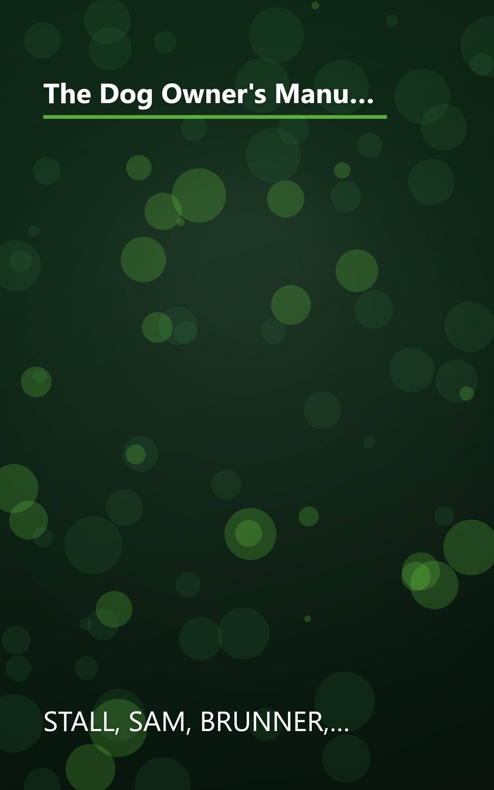 The Dog Owner's Manual: Operating Instructions, Troubleshooting Tips, and Advice on Lifetime Maintenance book cover