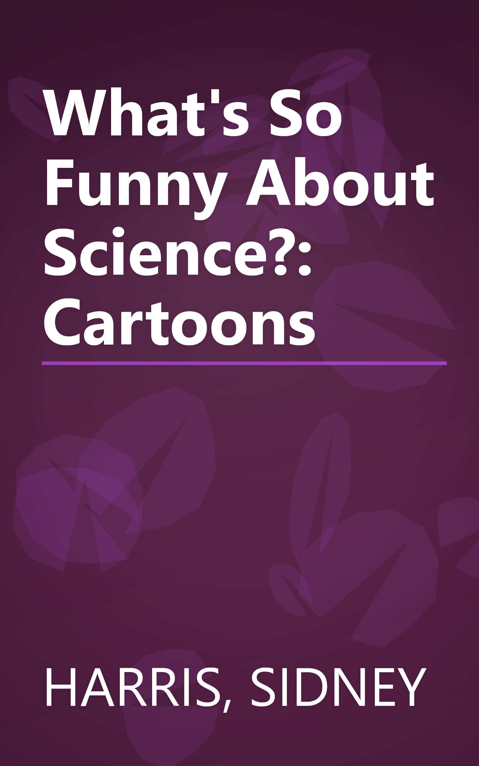 What's So Funny About Science?: Cartoons book cover