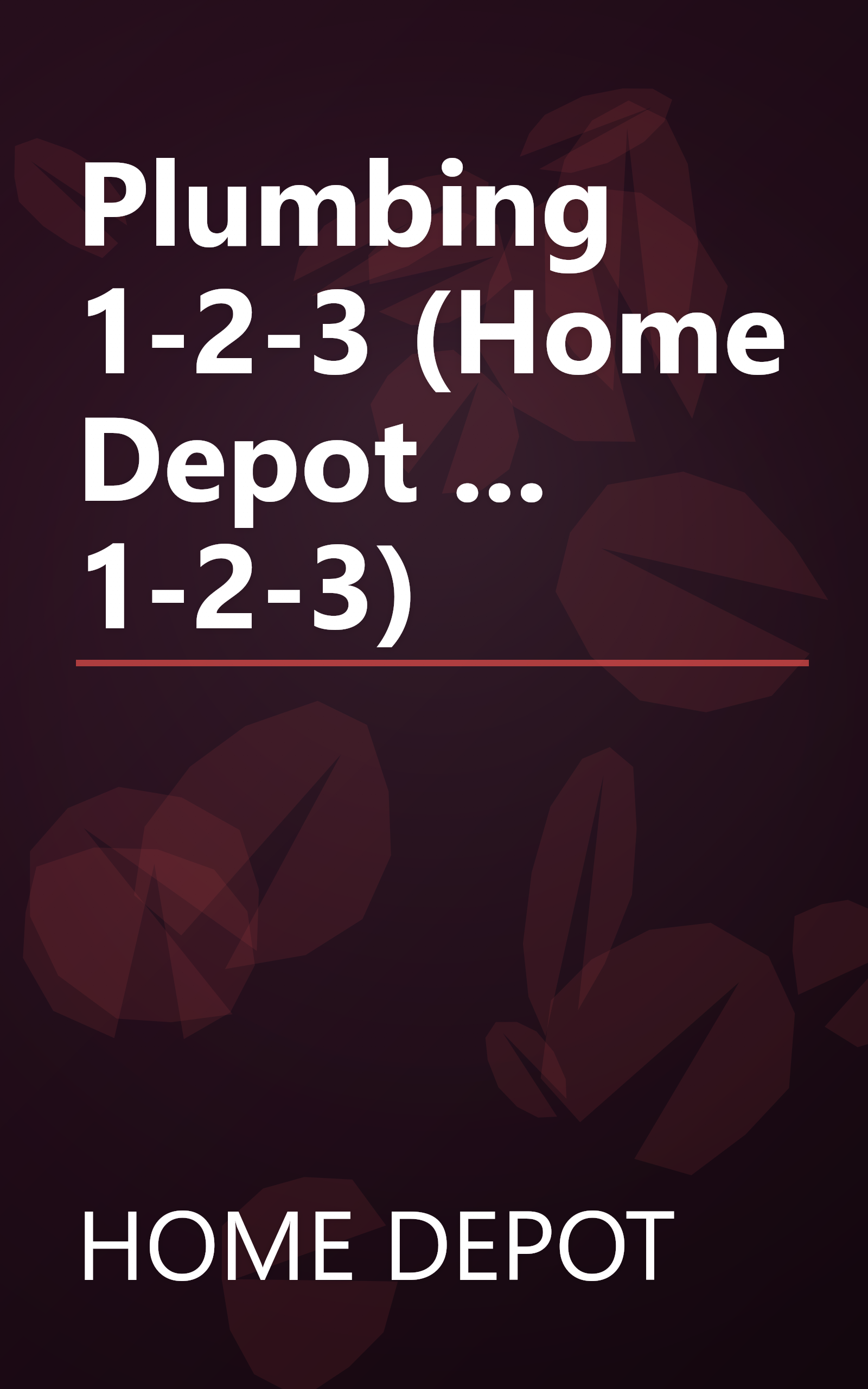 Plumbing 1-2-3 (Home Depot ... 1-2-3) book cover