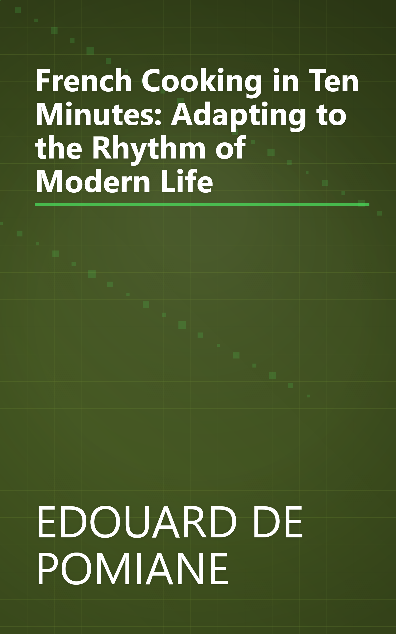 French Cooking in Ten Minutes: Adapting to the Rhythm of Modern Life book cover