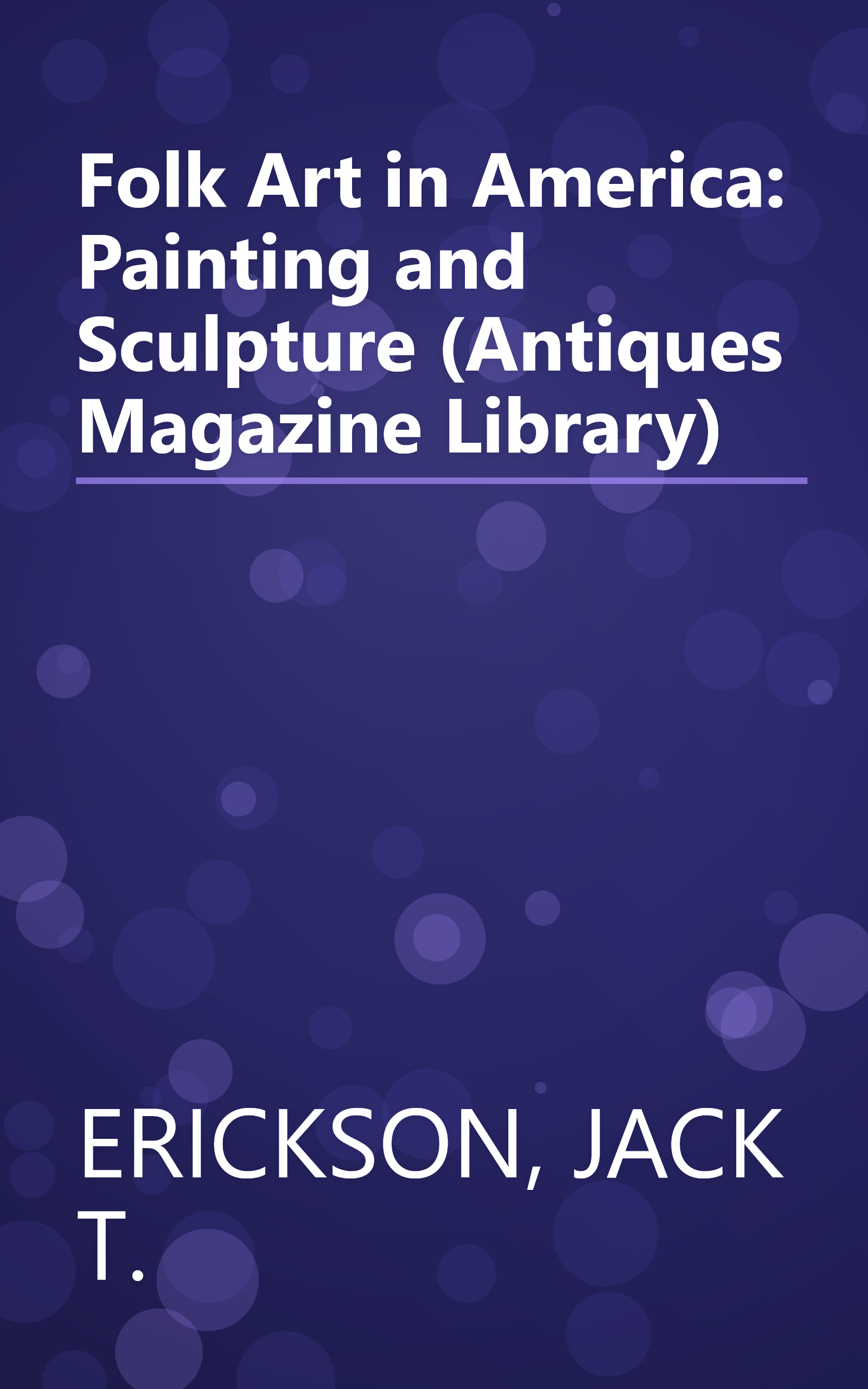 Folk Art in America: Painting and Sculpture (Antiques Magazine Library) book cover