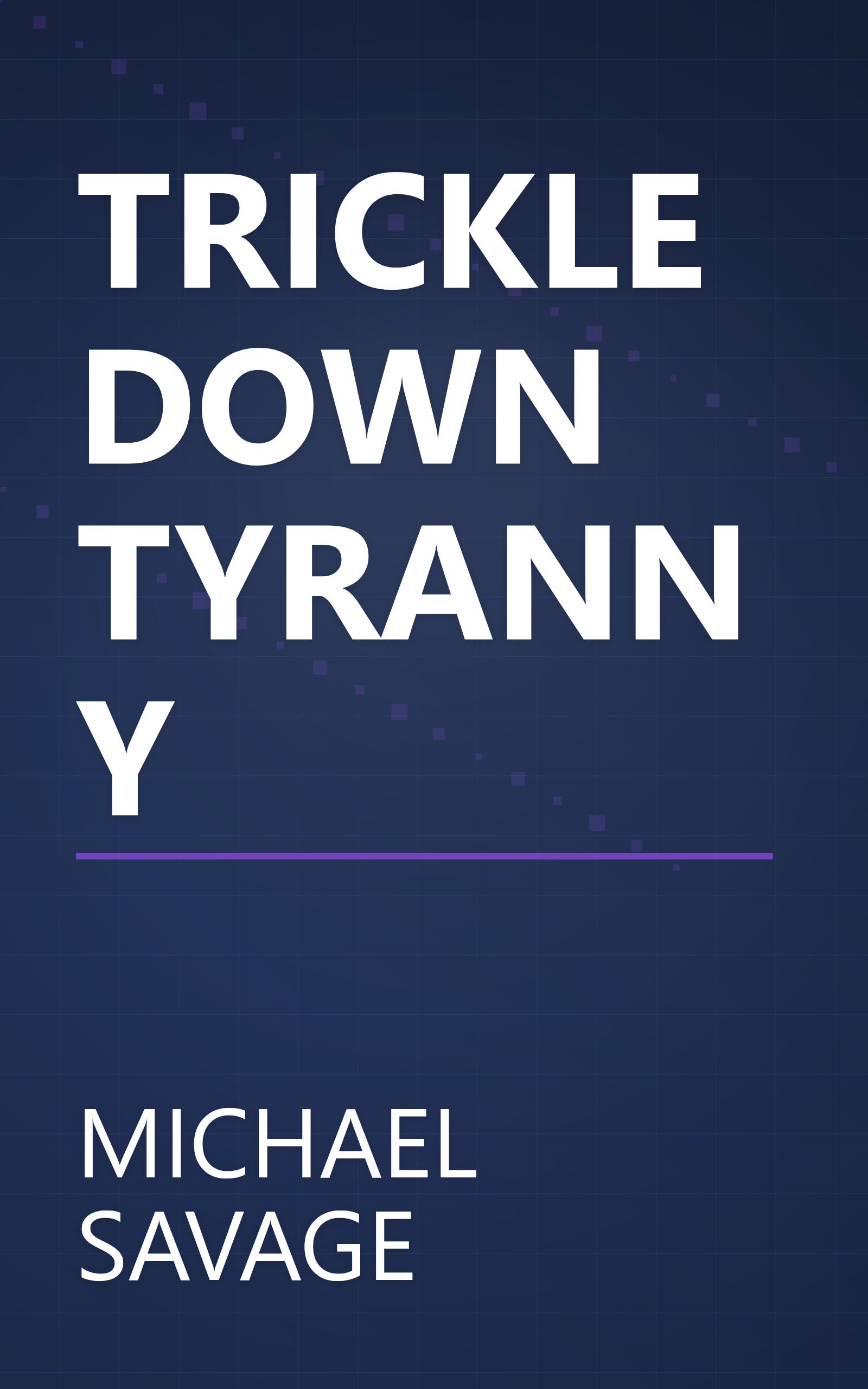 TRICKLE DOWN TYRANNY book cover