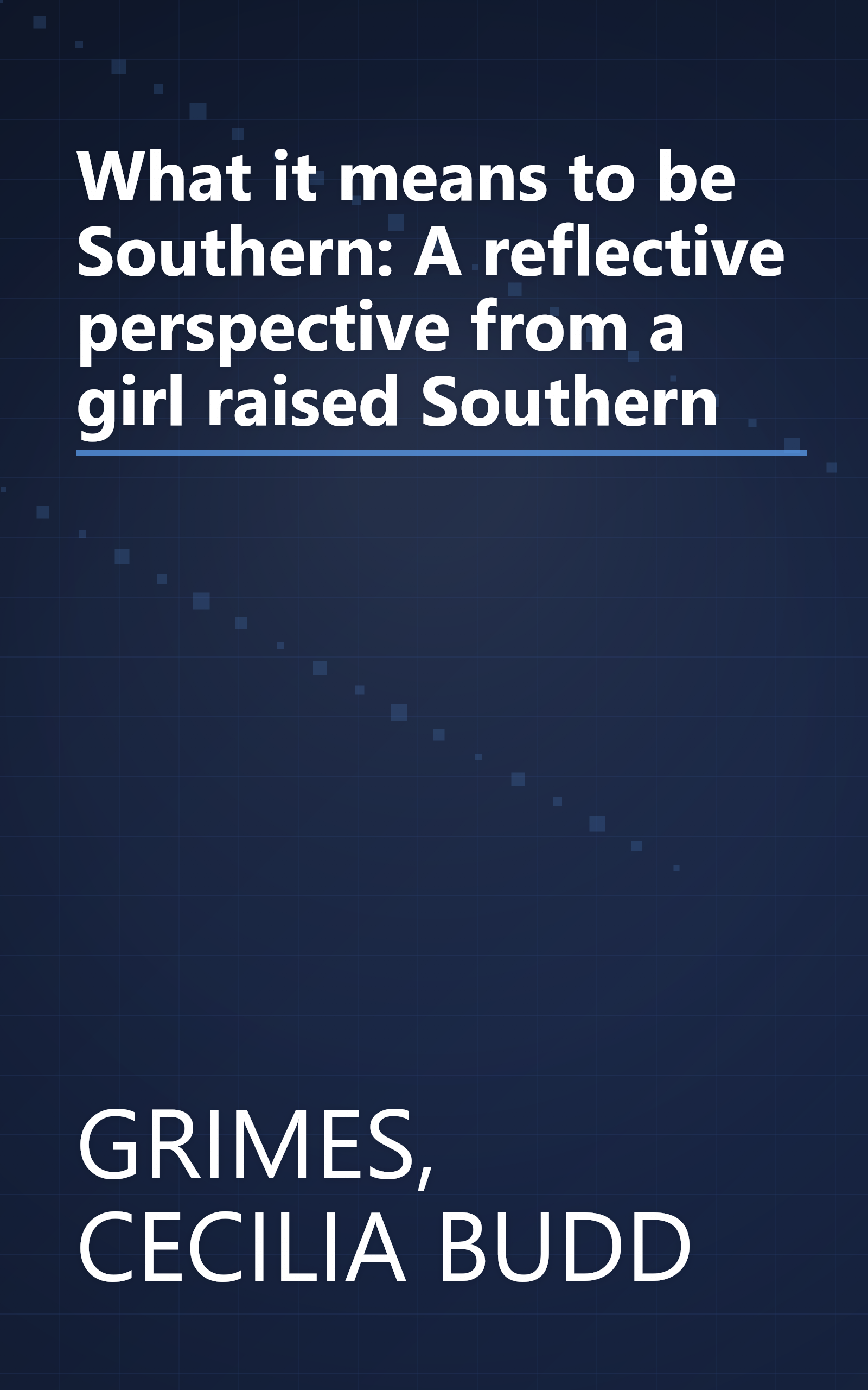 What it means to be Southern: A reflective perspective from a girl raised Southern book cover