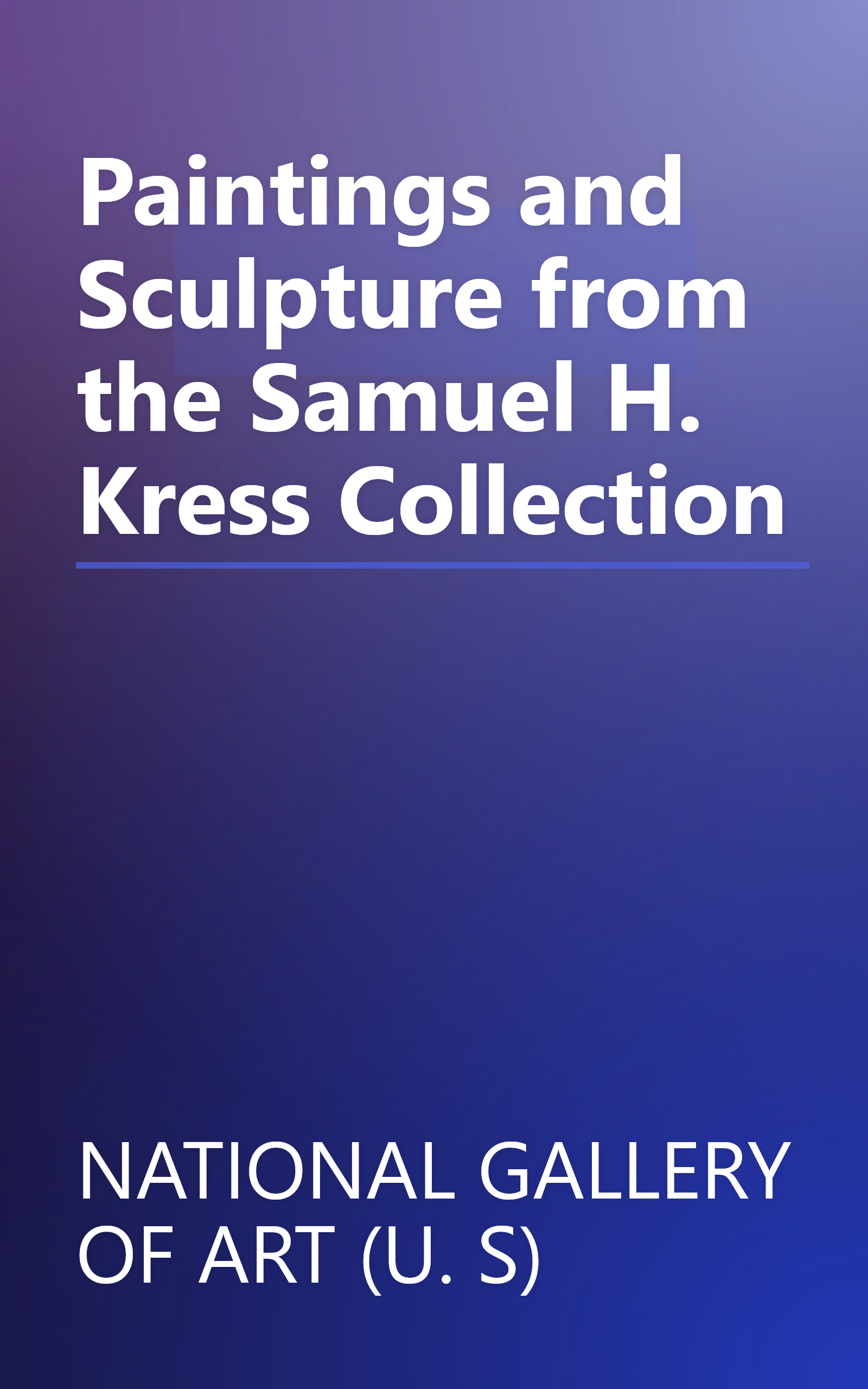 Paintings and Sculpture from the Samuel H. Kress Collection book cover