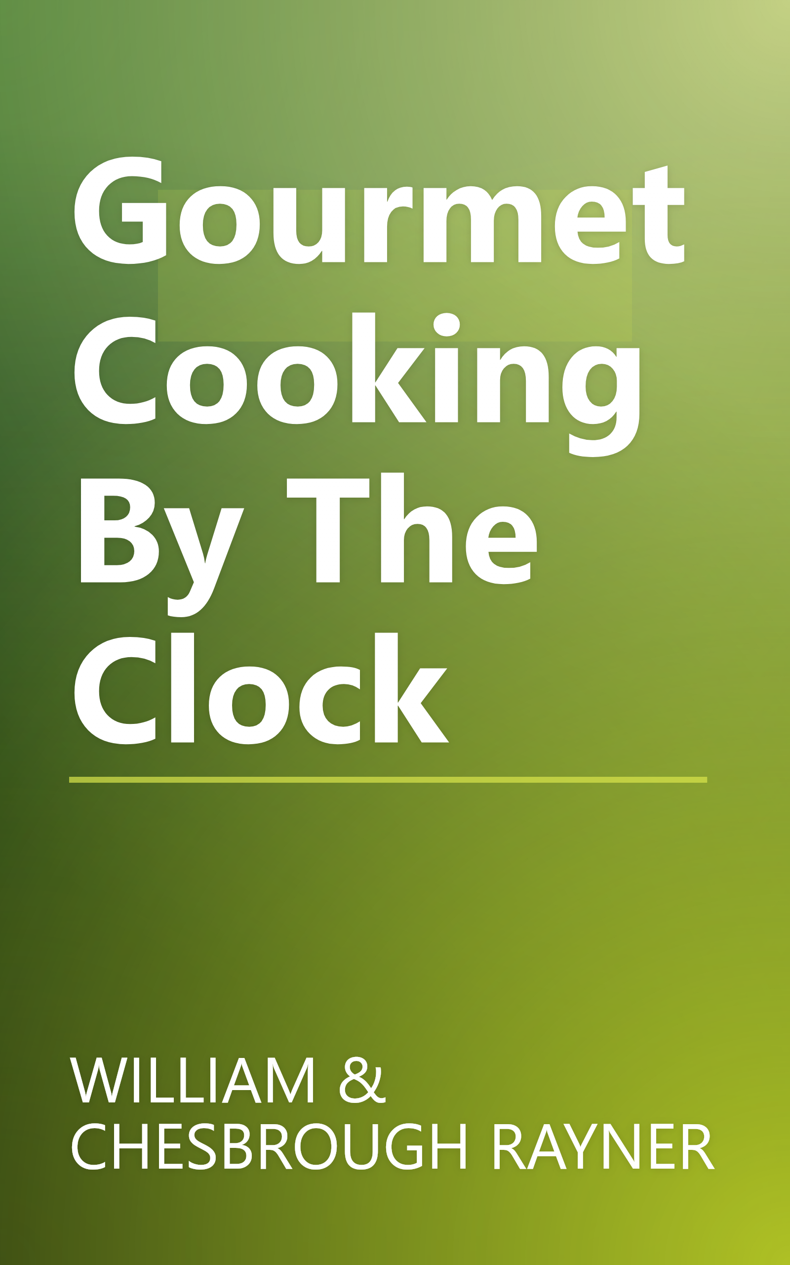 Gourmet Cooking By The Clock book cover