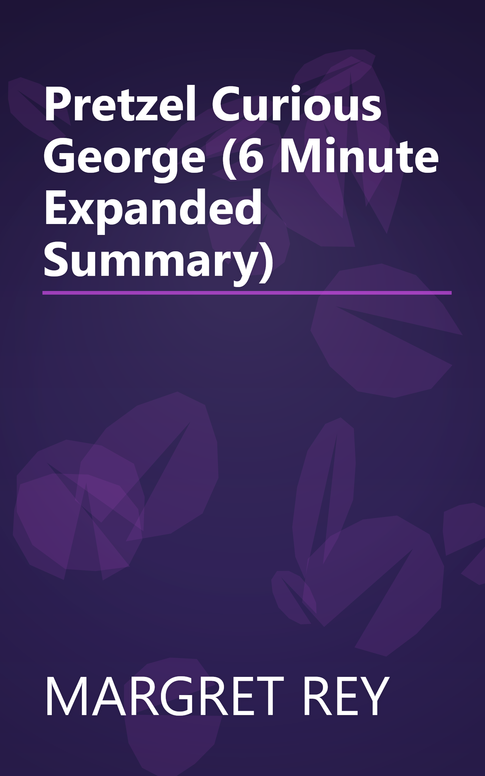 Pretzel  Curious George  (6 Minute   Expanded Summary) book cover