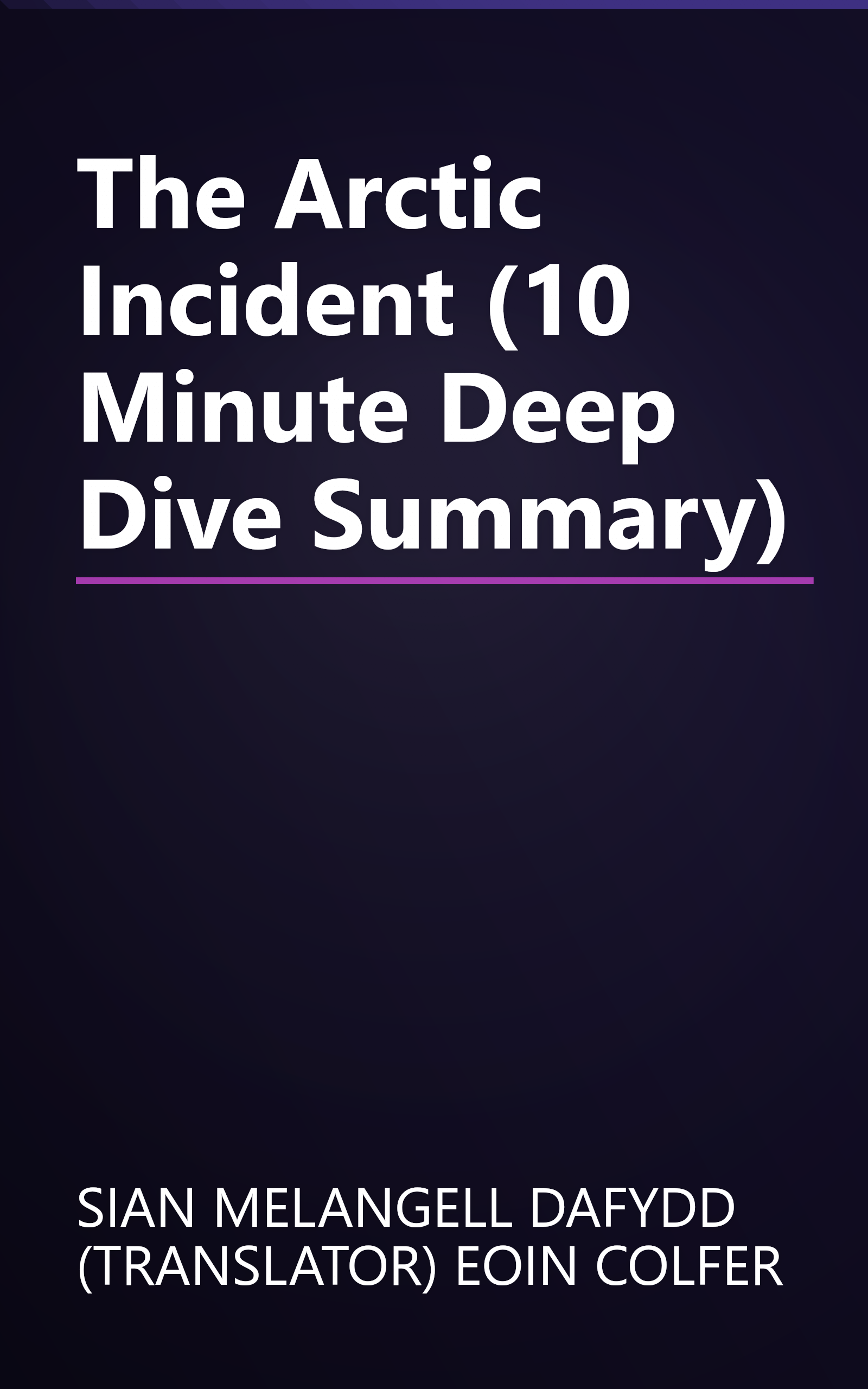 The Arctic Incident (10 Minute   Deep Dive Summary) book cover