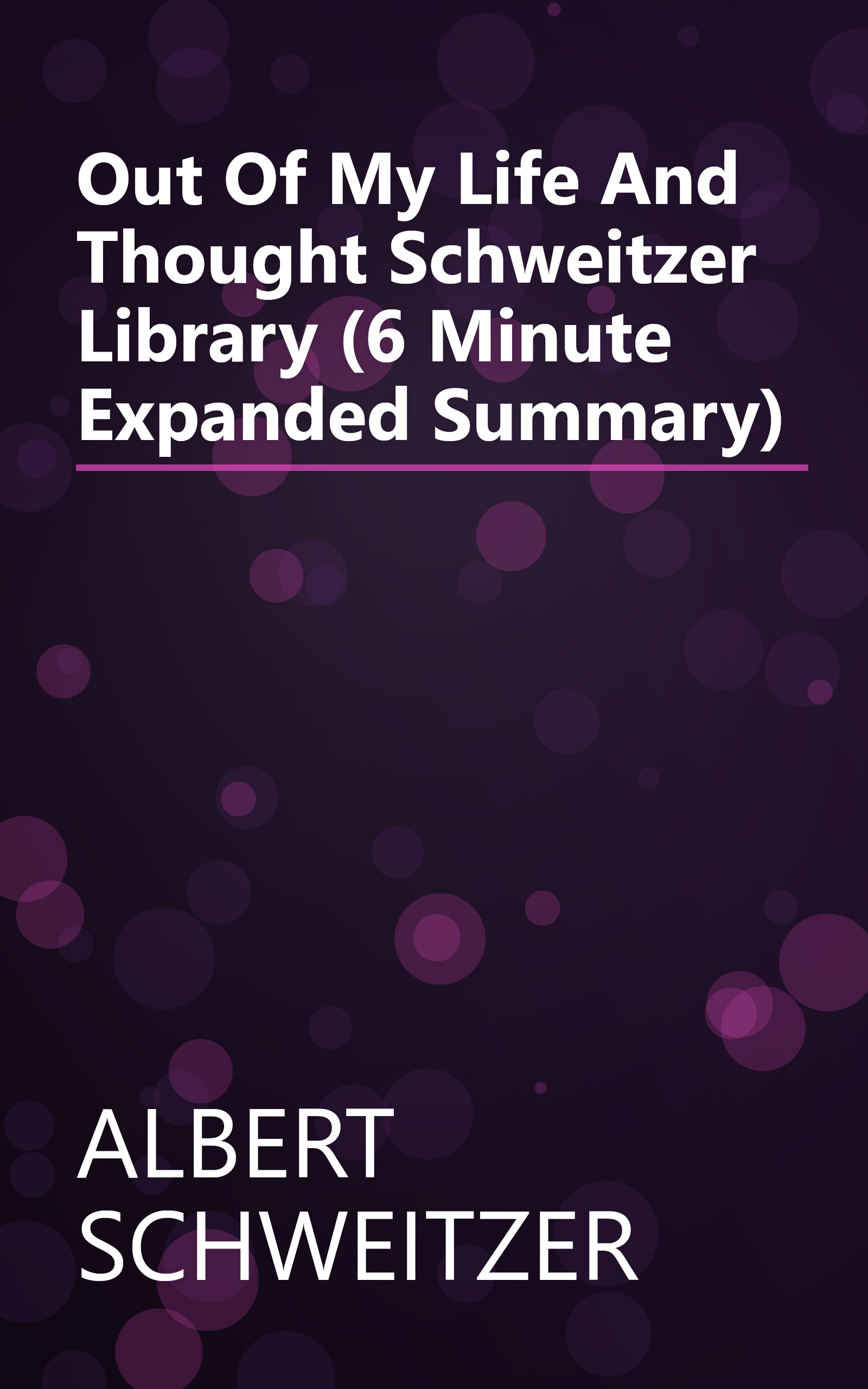 Out Of My Life And Thought  Schweitzer Library  (6 Minute   Expanded Summary) book cover