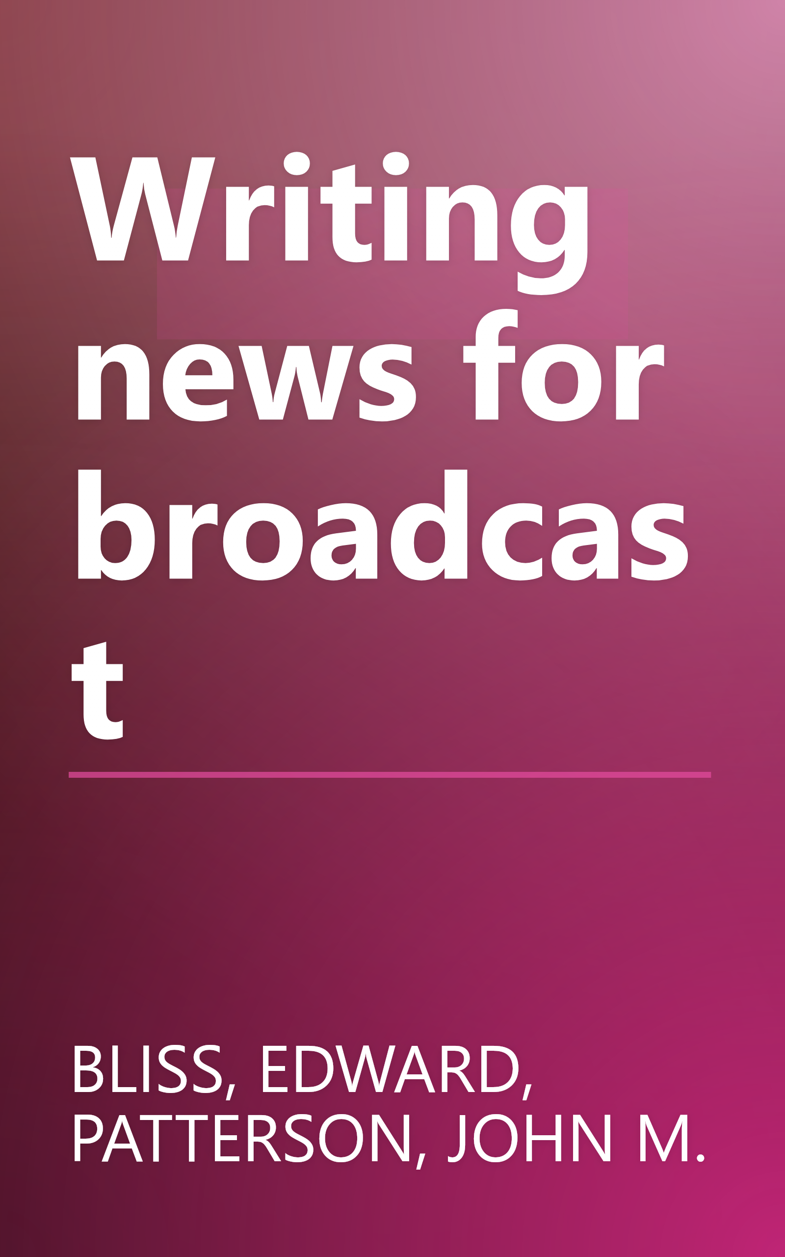 Writing news for broadcast book cover