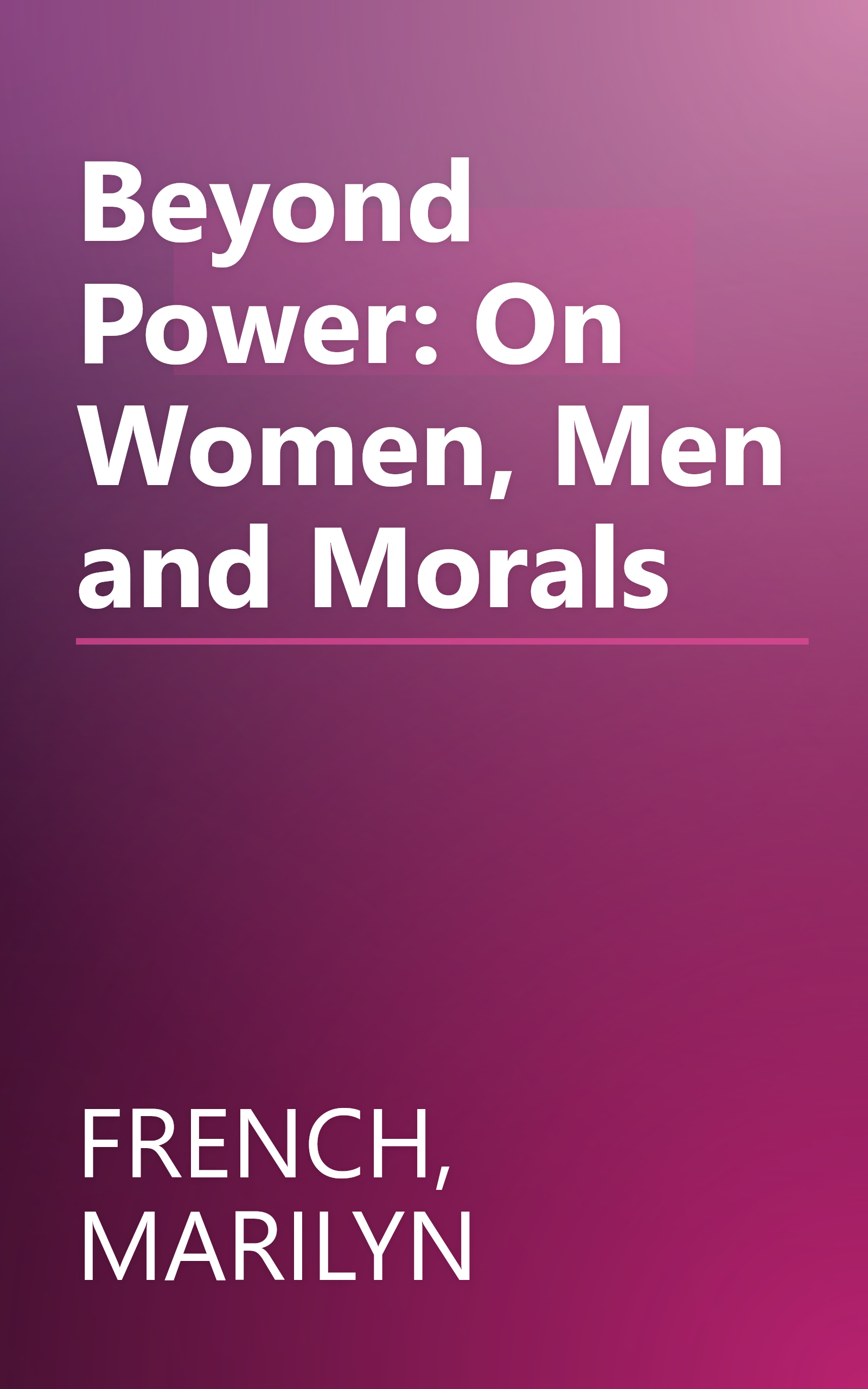 Beyond Power: On Women, Men and Morals book cover