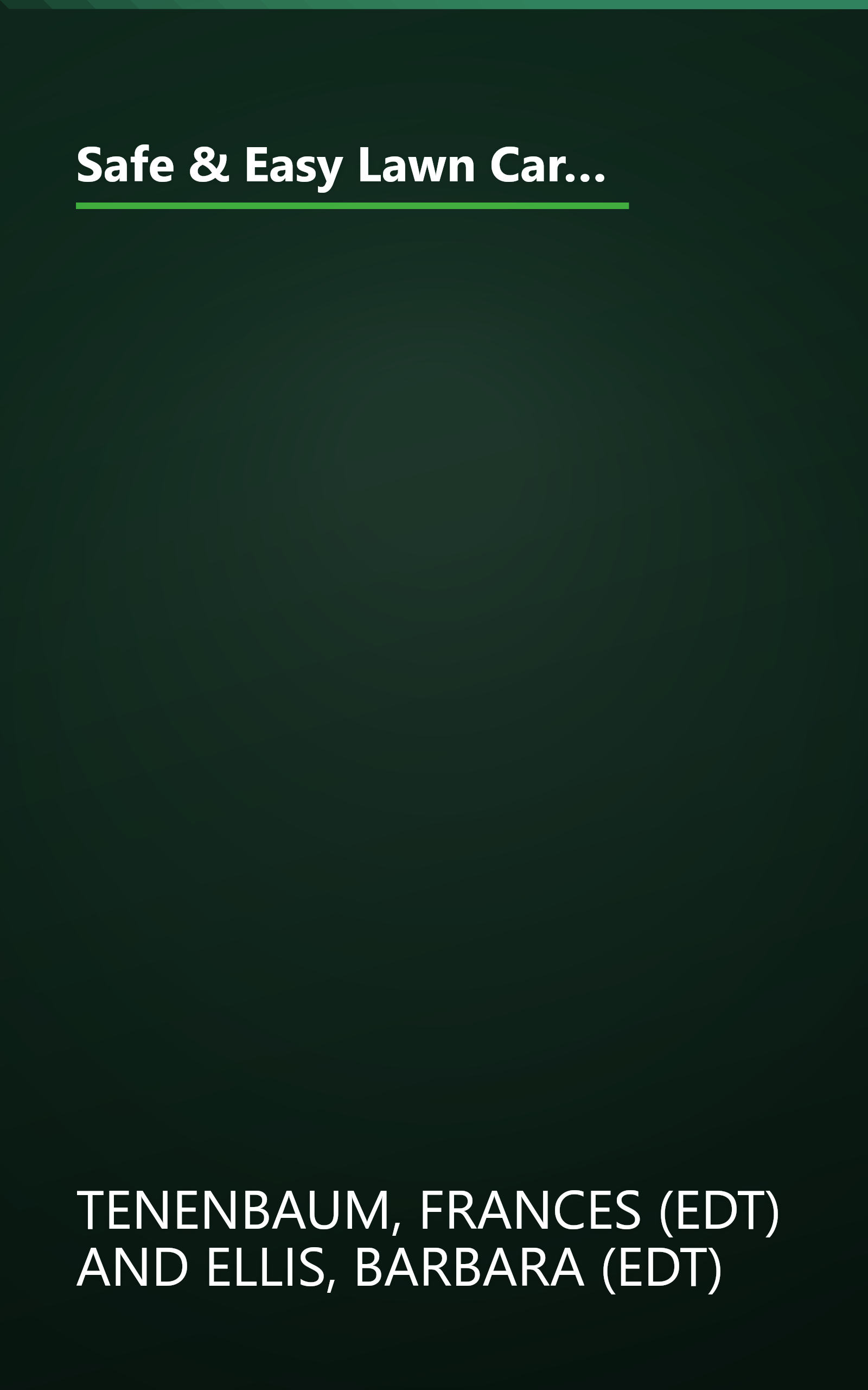 Safe & Easy Lawn Care: The Complete Guide to Organic, Low-Maintenance Lawns (Taylor's Weekend Gardening Guides) book cover