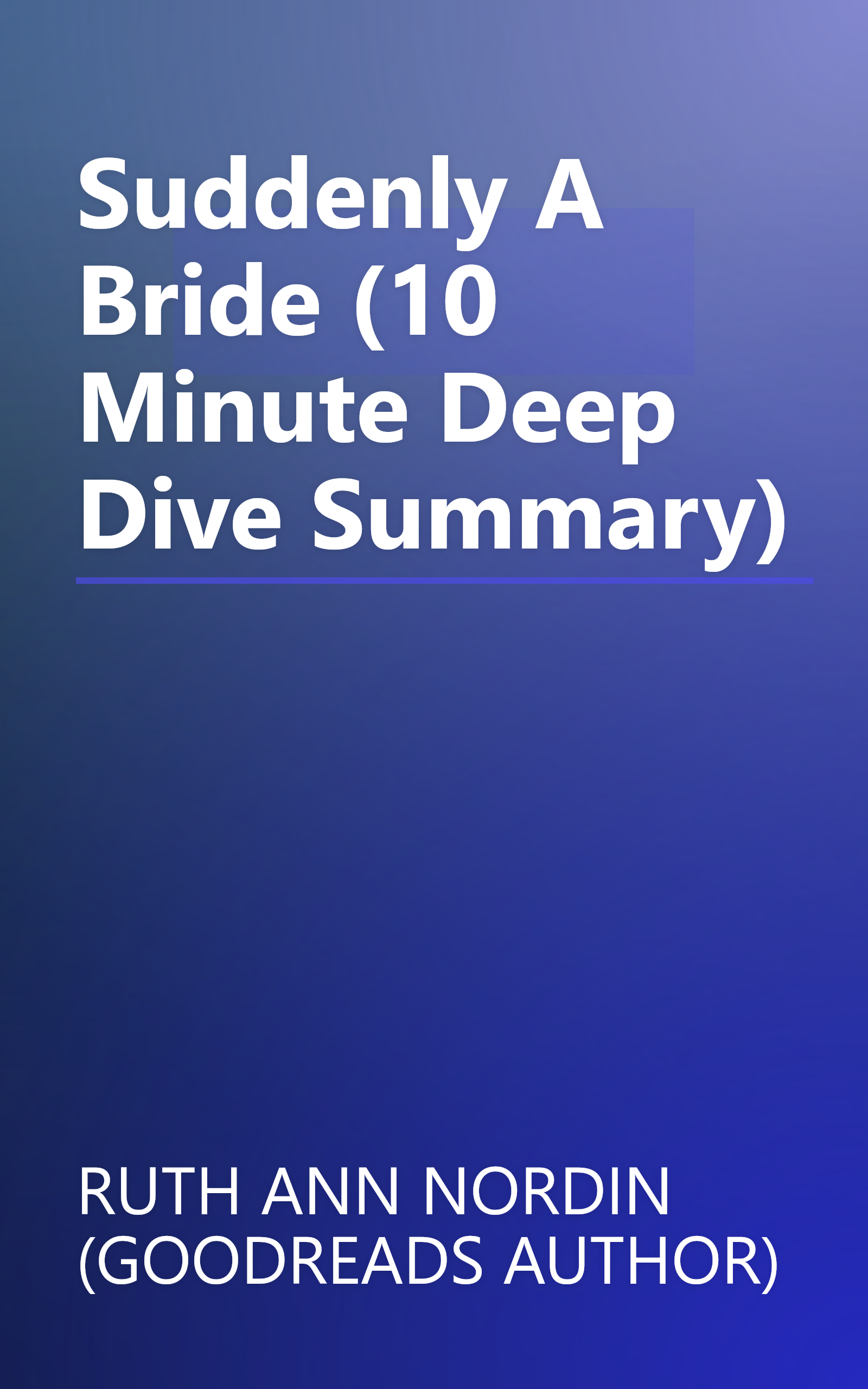 Suddenly A Bride (10 Minute   Deep Dive Summary) book cover