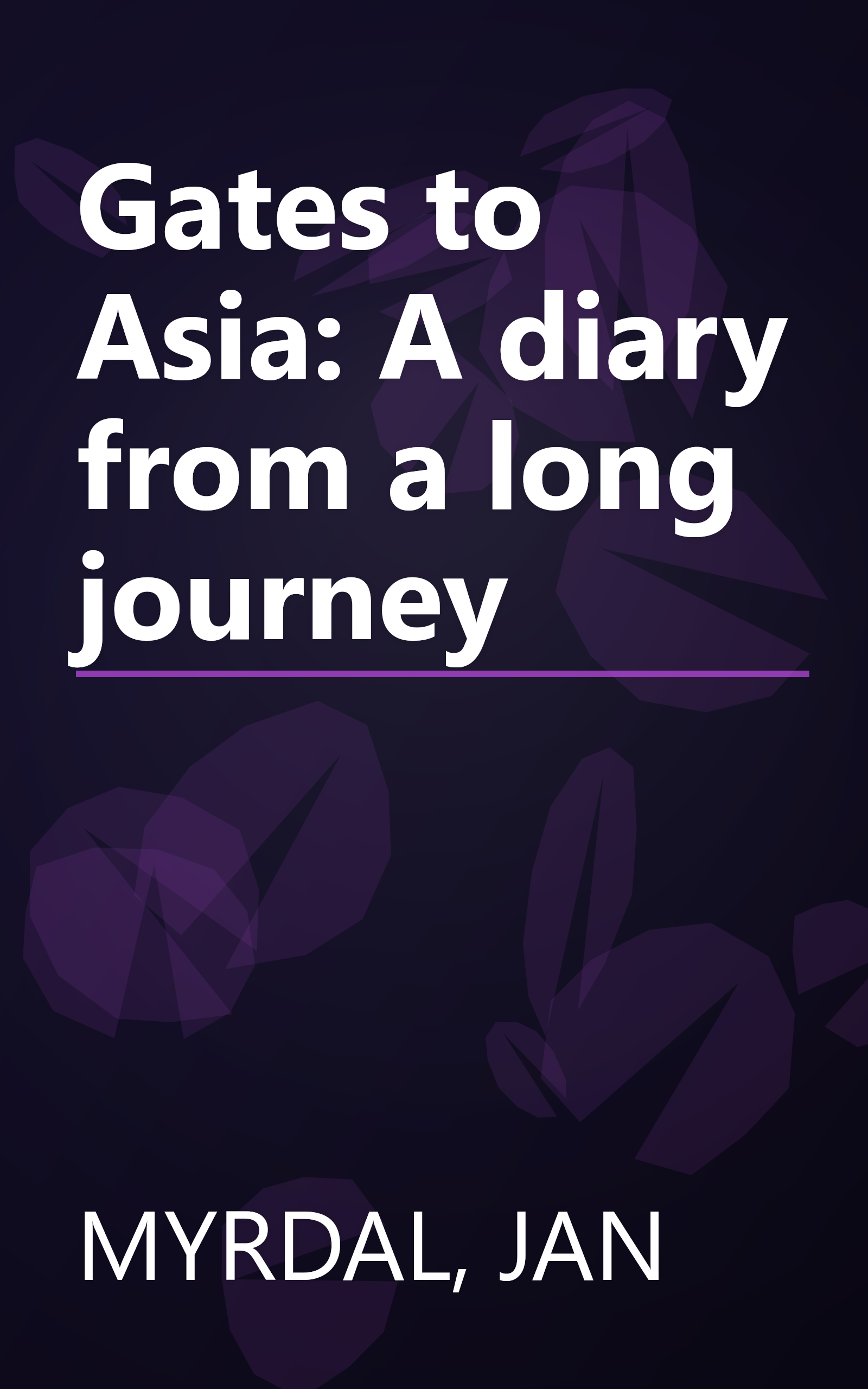 Gates to Asia: A diary from a long journey book cover