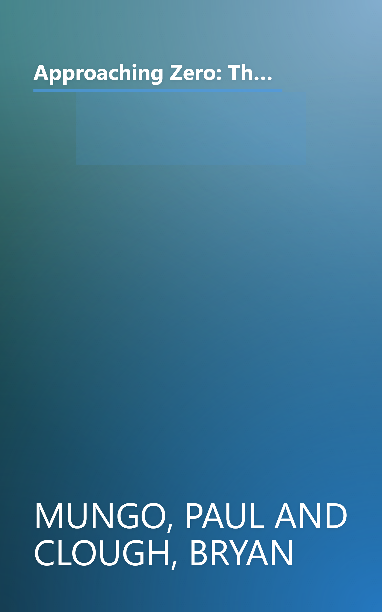 Approaching Zero: The Extraordinary Underworld of Hackers, Phreakers, Virus Writers, and Keyboard Criminals book cover