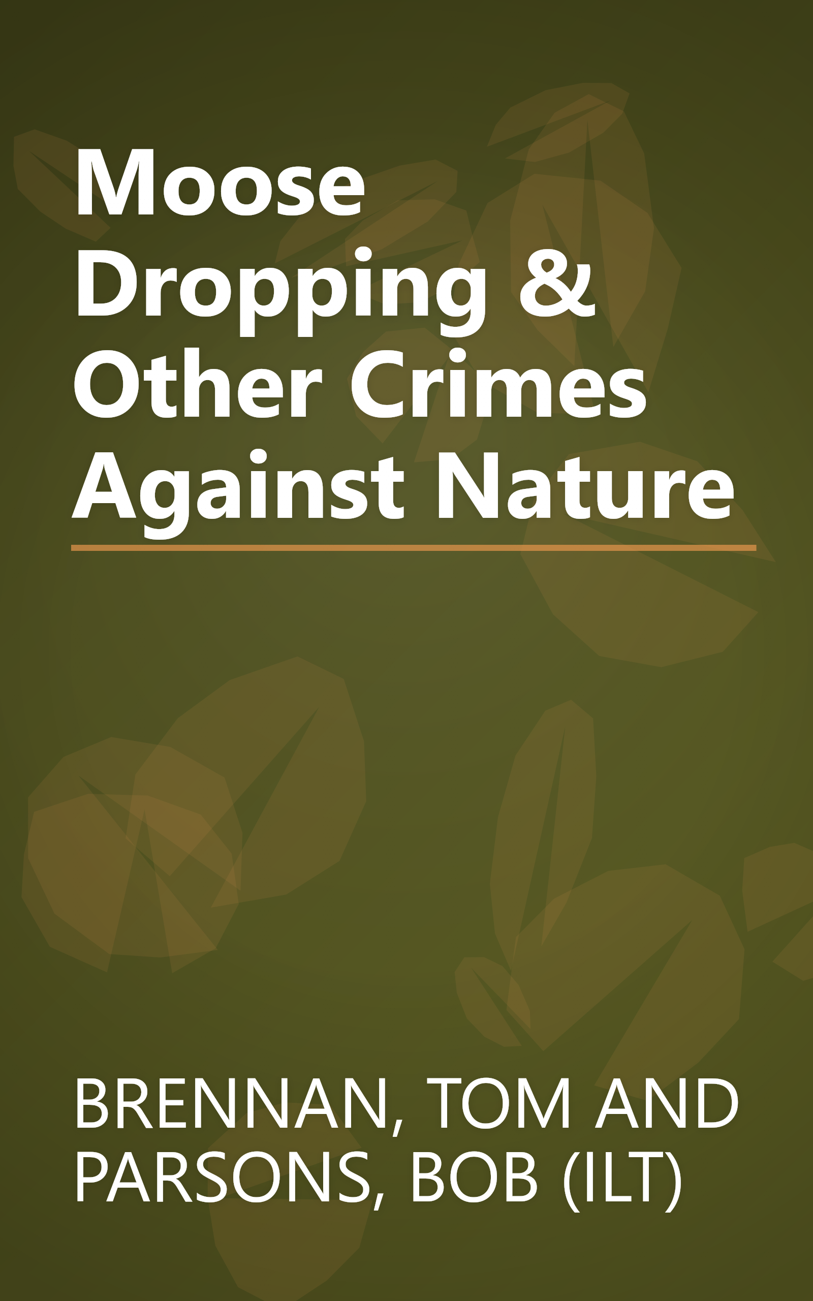 Moose Dropping & Other Crimes Against Nature book cover